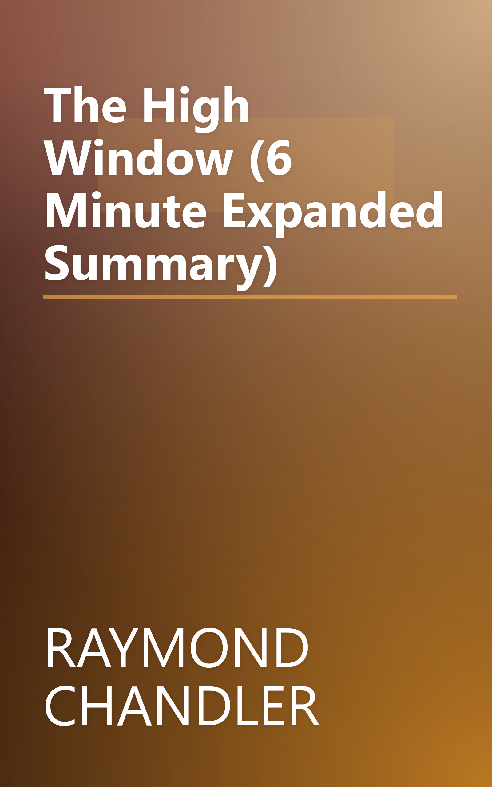 The High Window (6 Minute   Expanded Summary) book cover