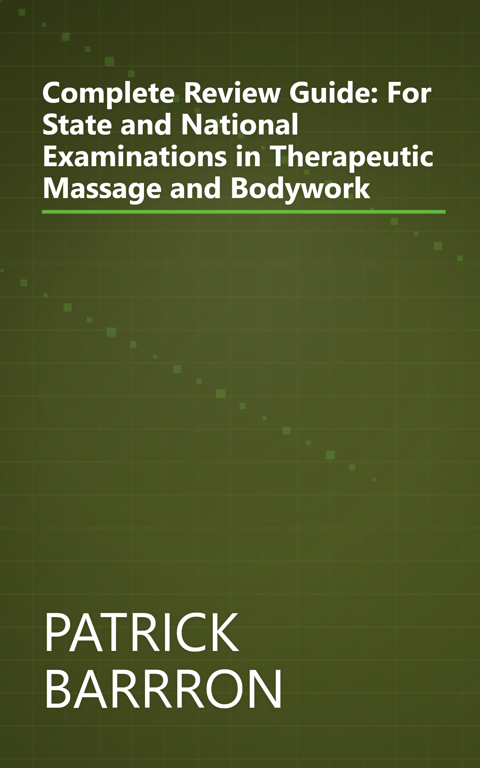 Complete Review Guide: For State and National Examinations in Therapeutic Massage and Bodywork book cover