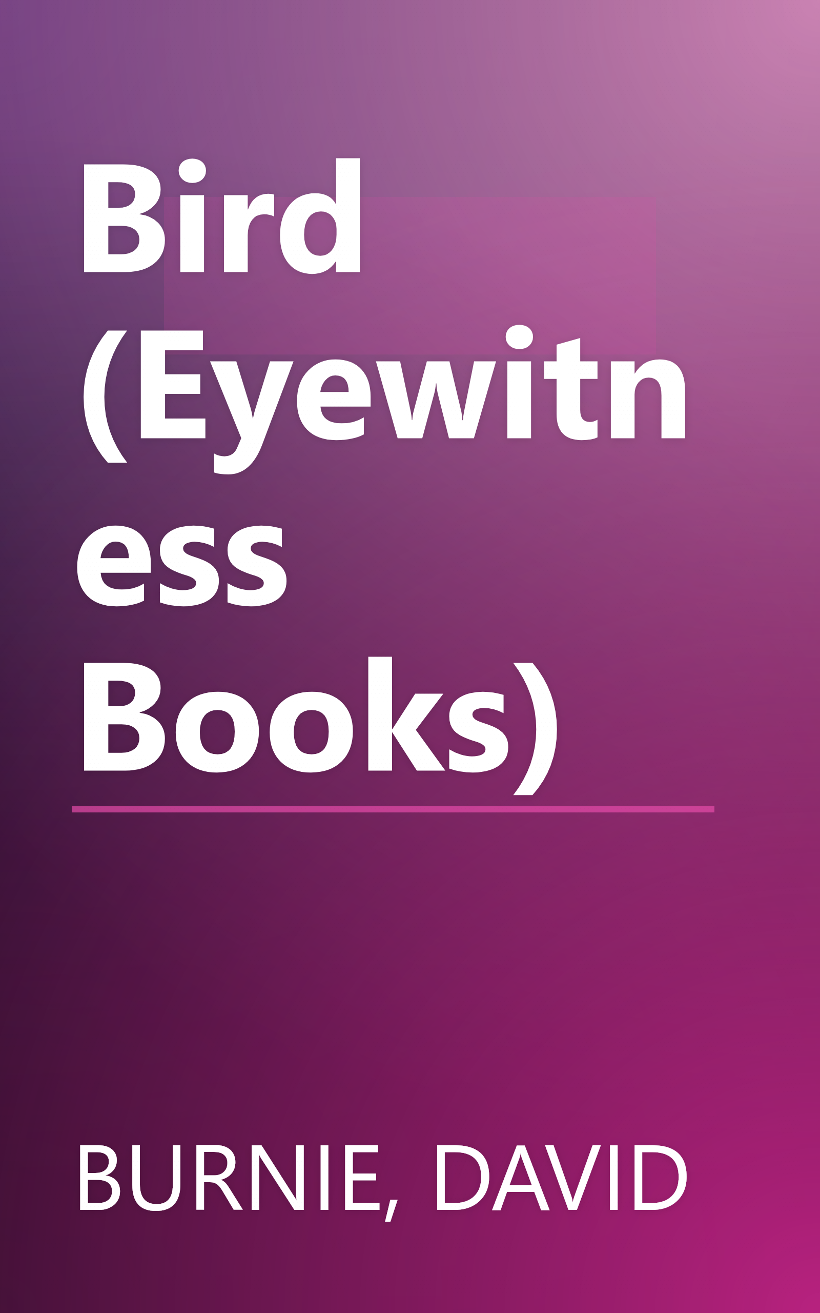 Bird (Eyewitness Books) book cover