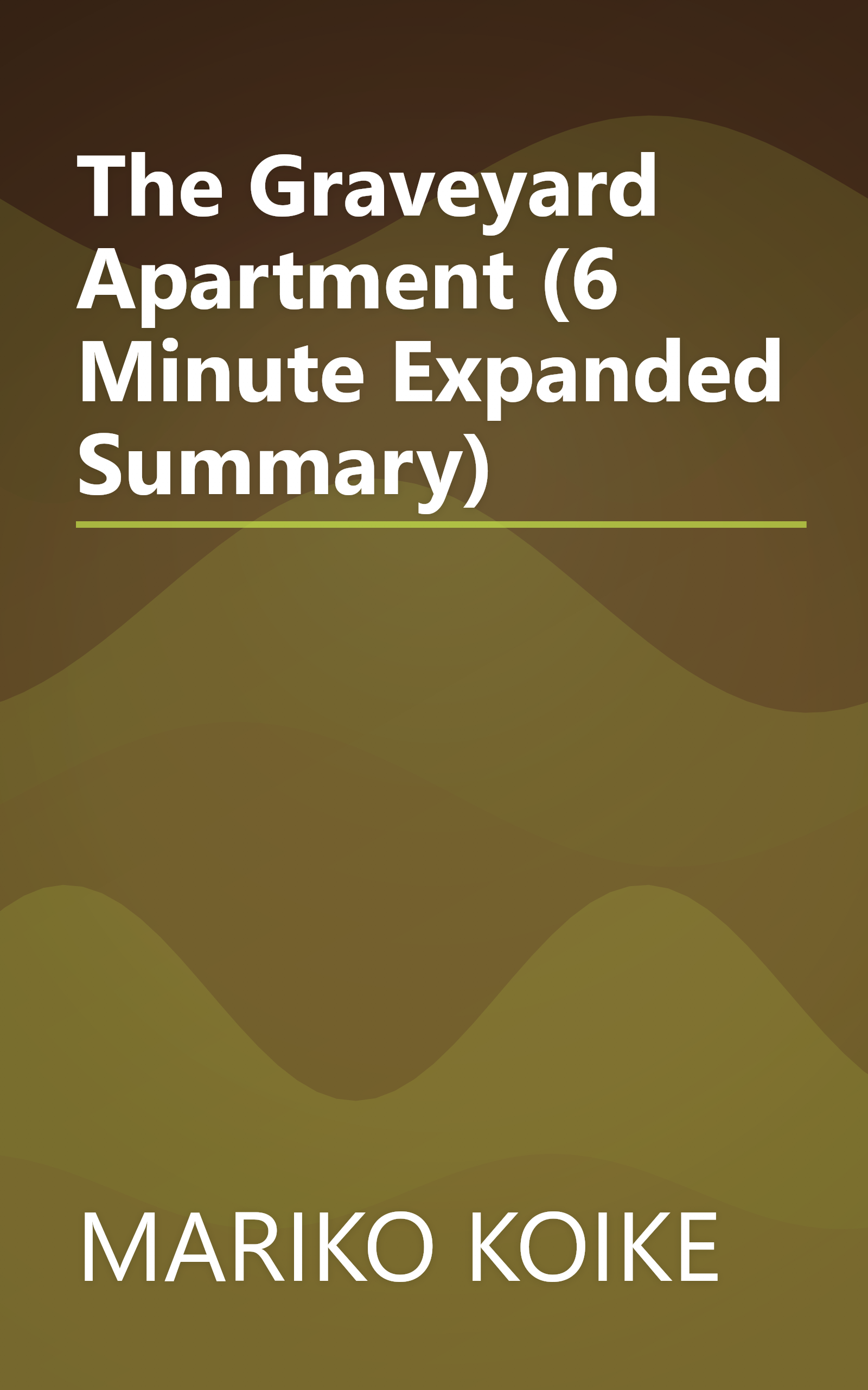 The Graveyard Apartment (6 Minute   Expanded Summary) book cover
