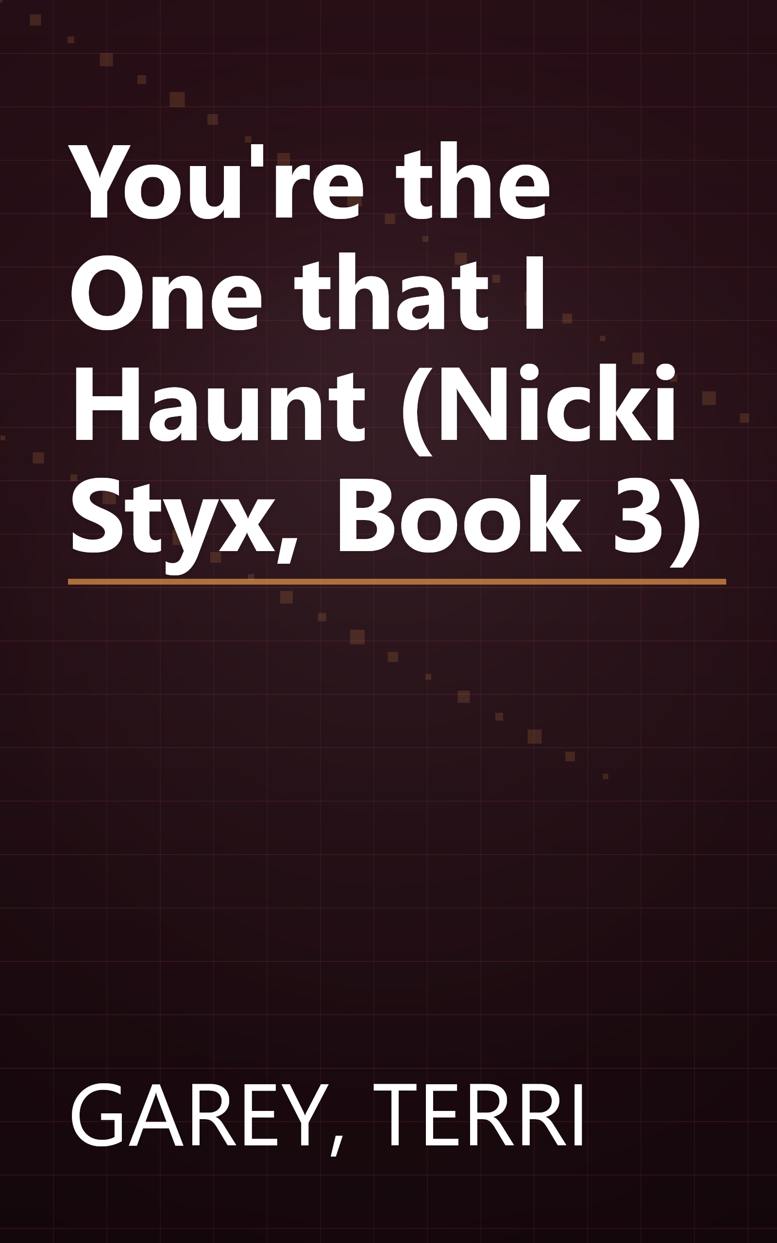You're the One that I Haunt (Nicki Styx, Book 3) book cover