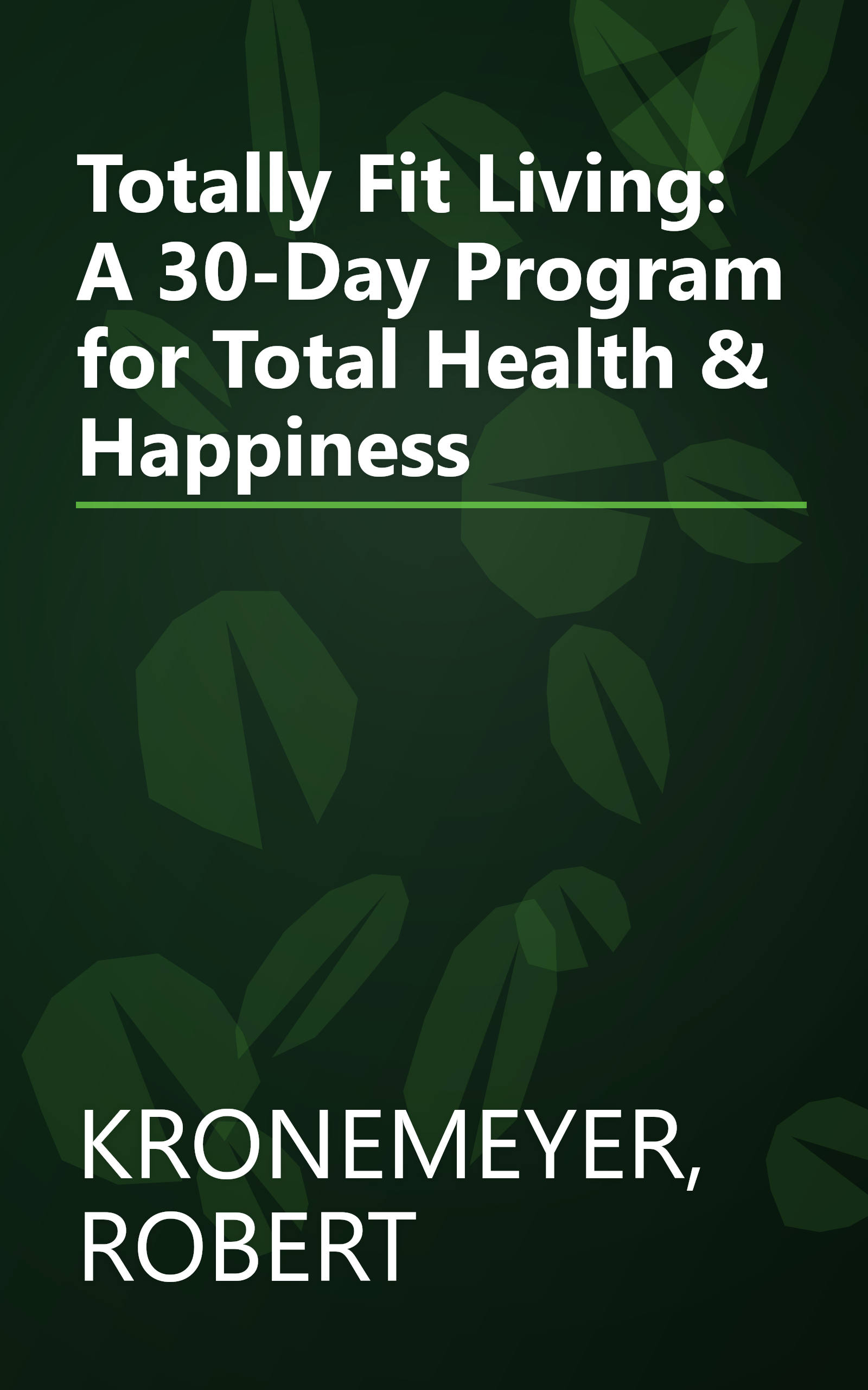 Totally Fit Living: A 30-Day Program for Total Health & Happiness book cover