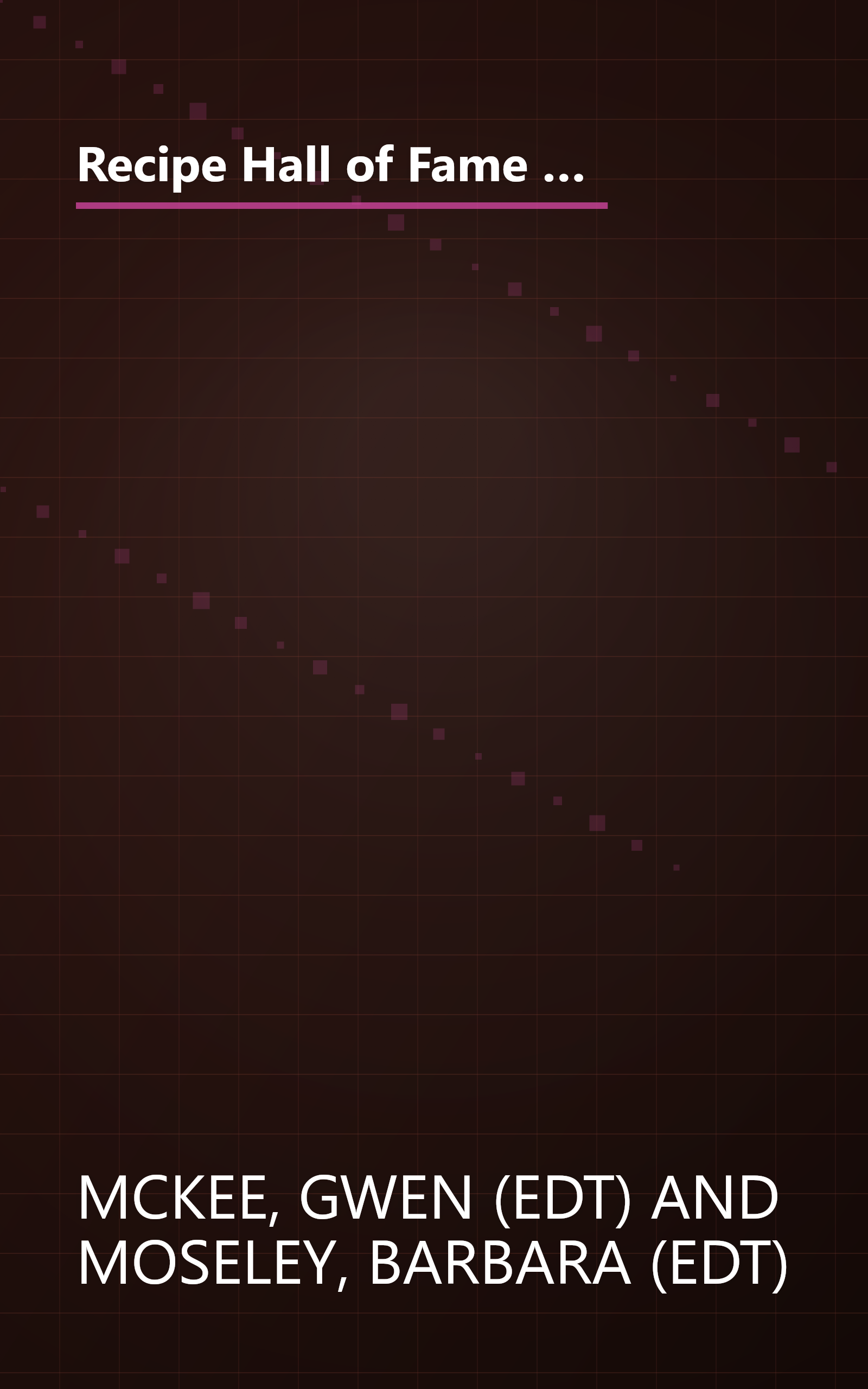 Recipe Hall of Fame Quick & Easy Cookbook: Winning Recipes from Hometown America (Quail Ridge Press Cookbook Series) book cover