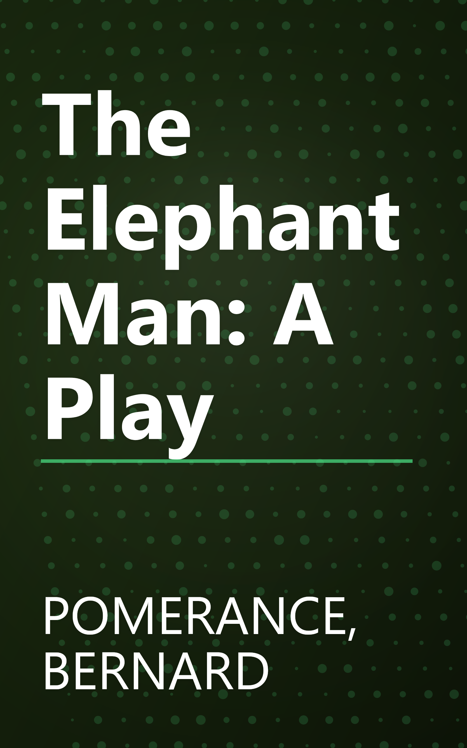 The Elephant Man: A Play book cover