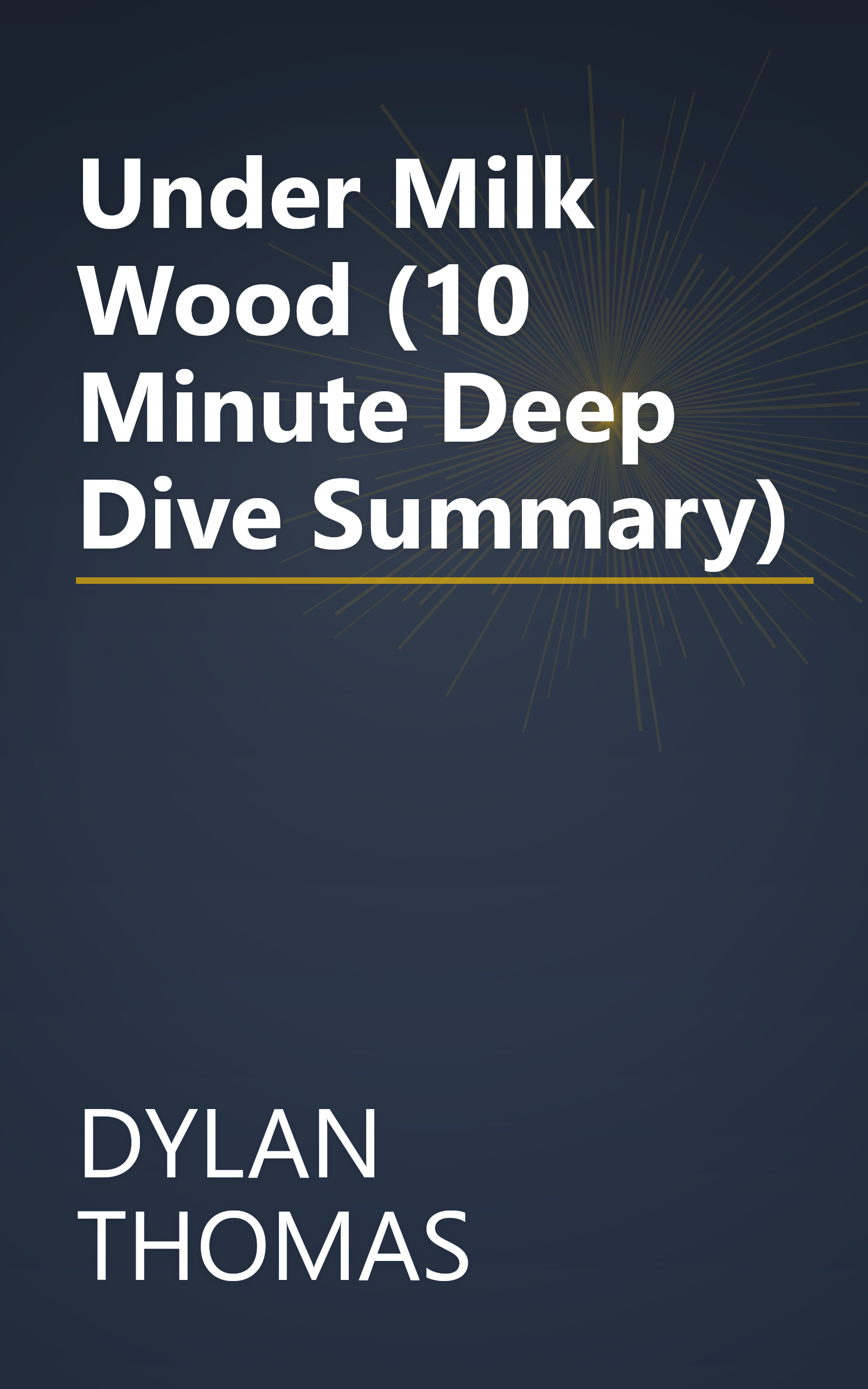 Under Milk Wood (10 Minute   Deep Dive Summary) book cover