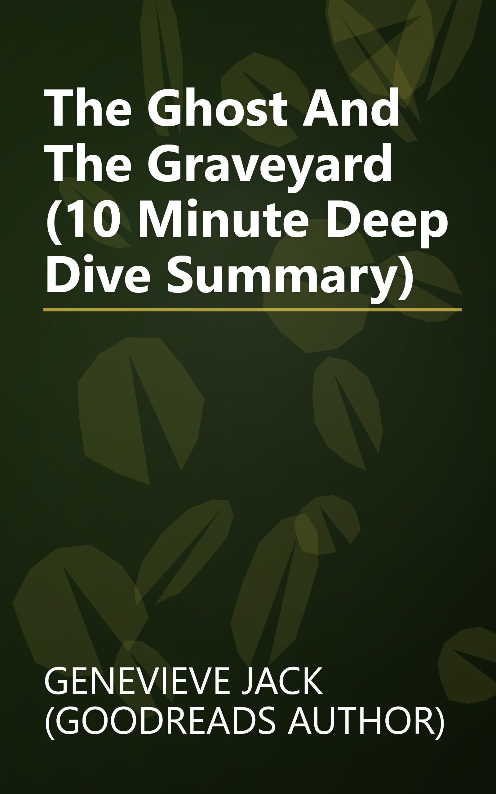 The Ghost And The Graveyard (10 Minute   Deep Dive Summary) book cover