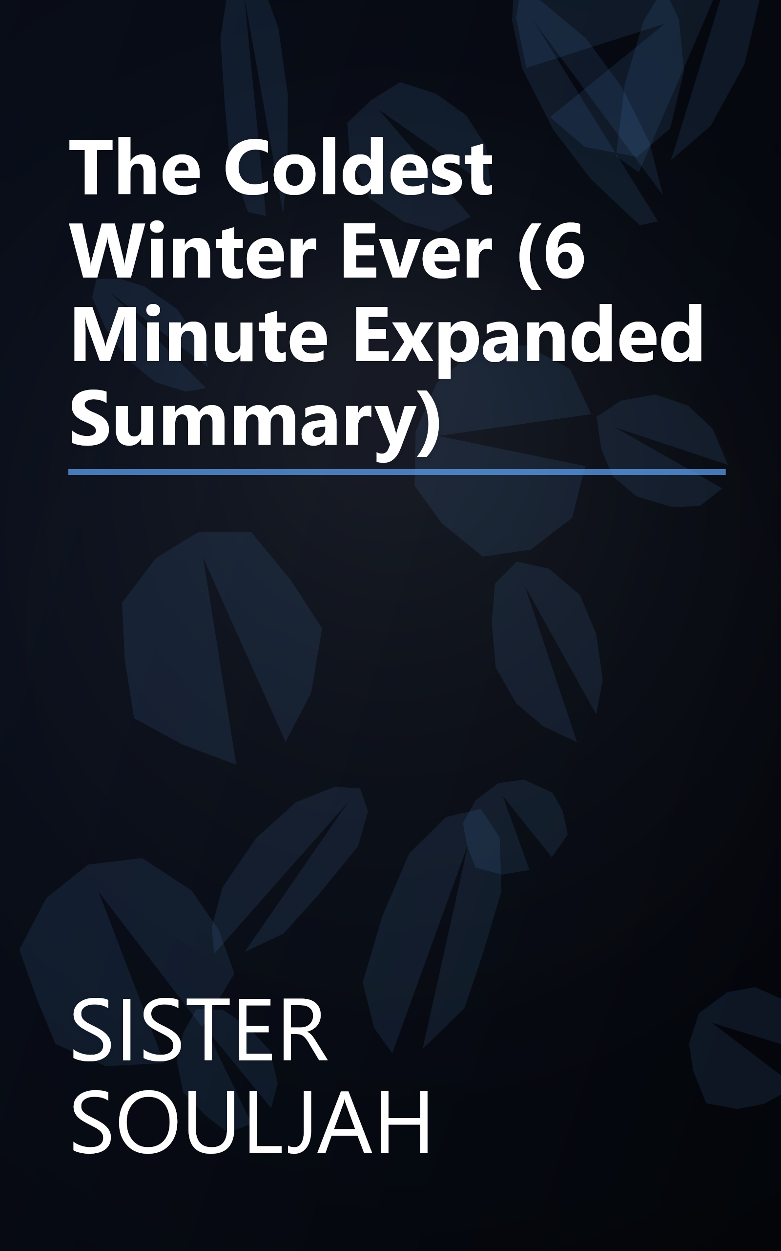 The Coldest Winter Ever (6 Minute   Expanded Summary) book cover
