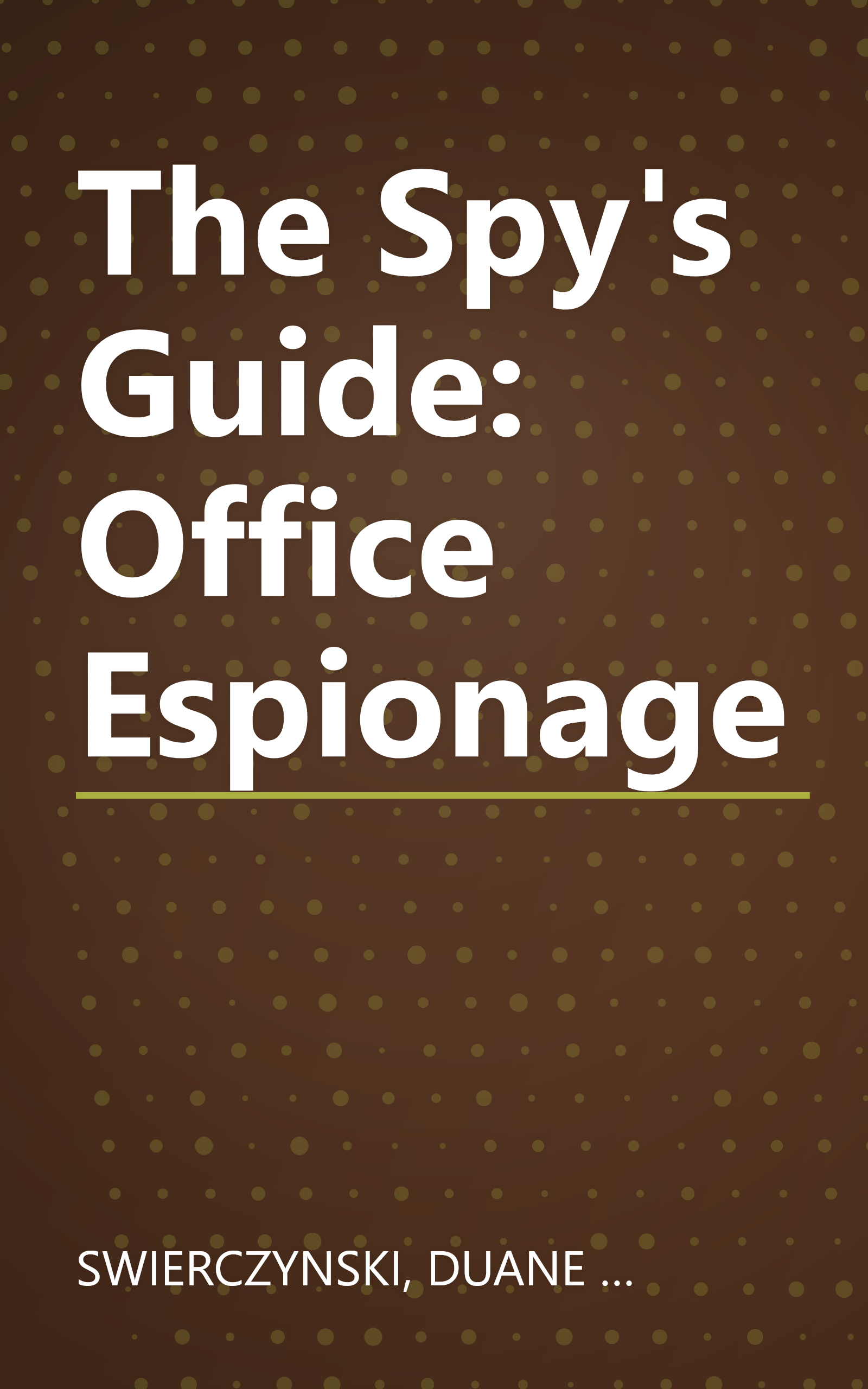 The Spy's Guide: Office Espionage book cover