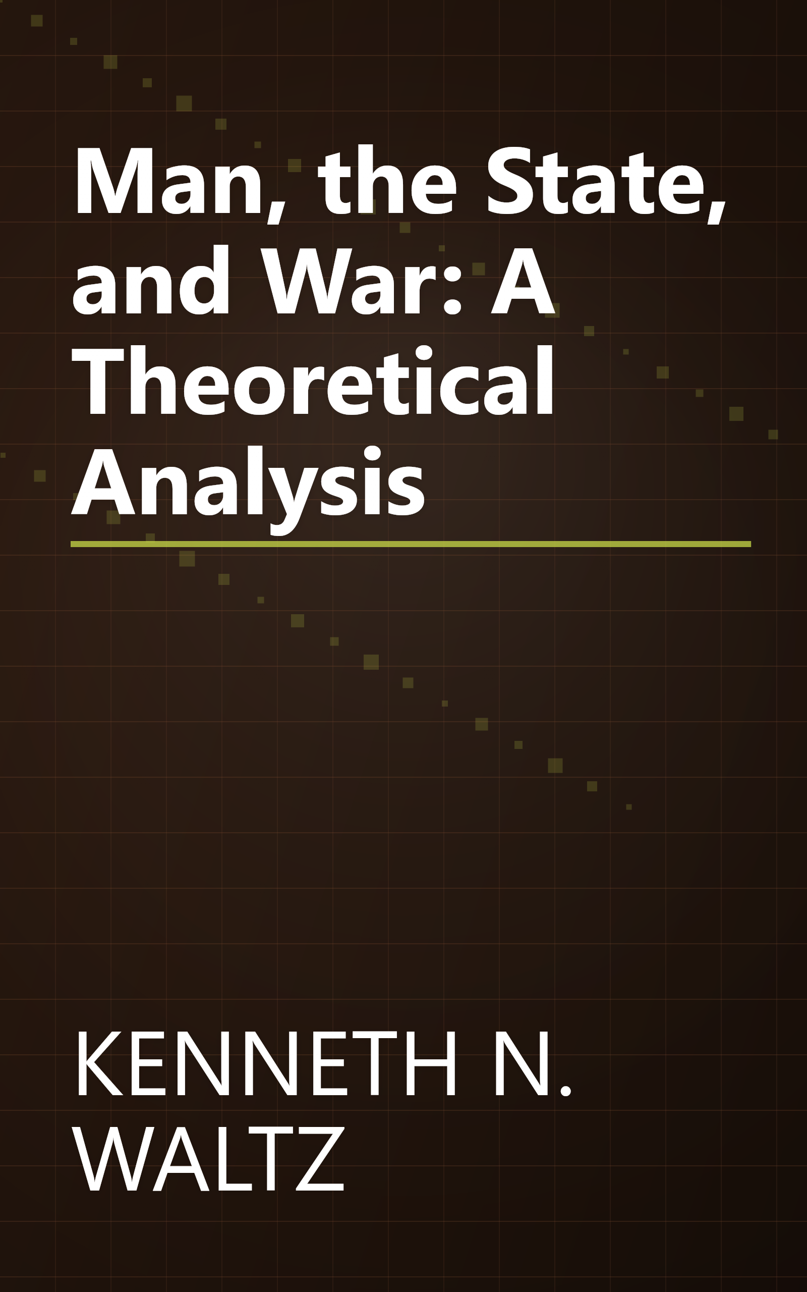 Man, the State, and War: A Theoretical Analysis book cover