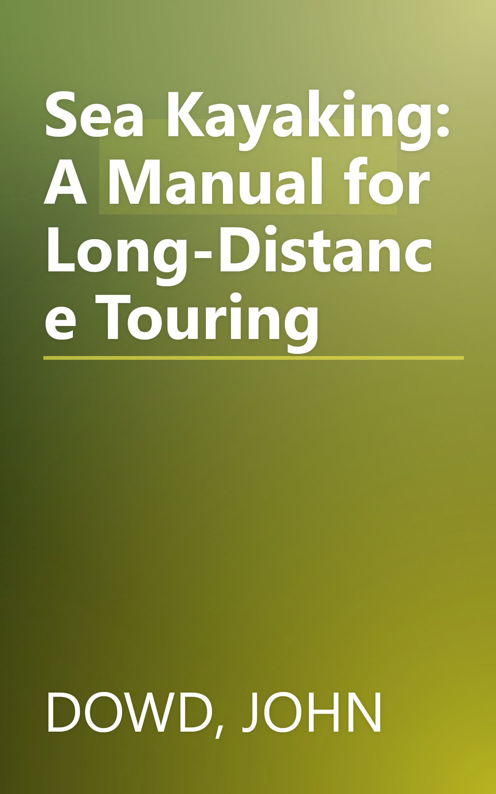 Sea Kayaking: A Manual for Long-Distance Touring book cover