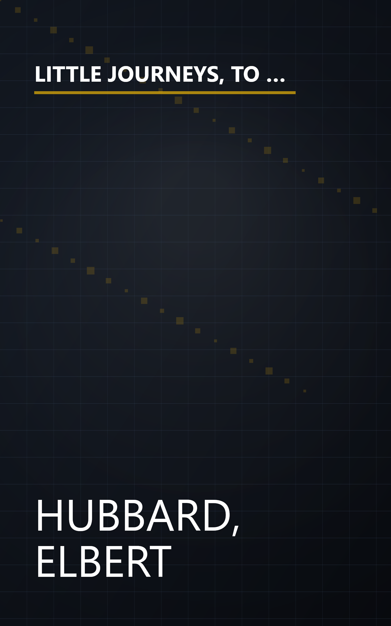 LITTLE JOURNEYS, TO THE HOMES OF EMINENT PAINTERS VOL X. Little Journeys Eminent Artists (Book I) book cover