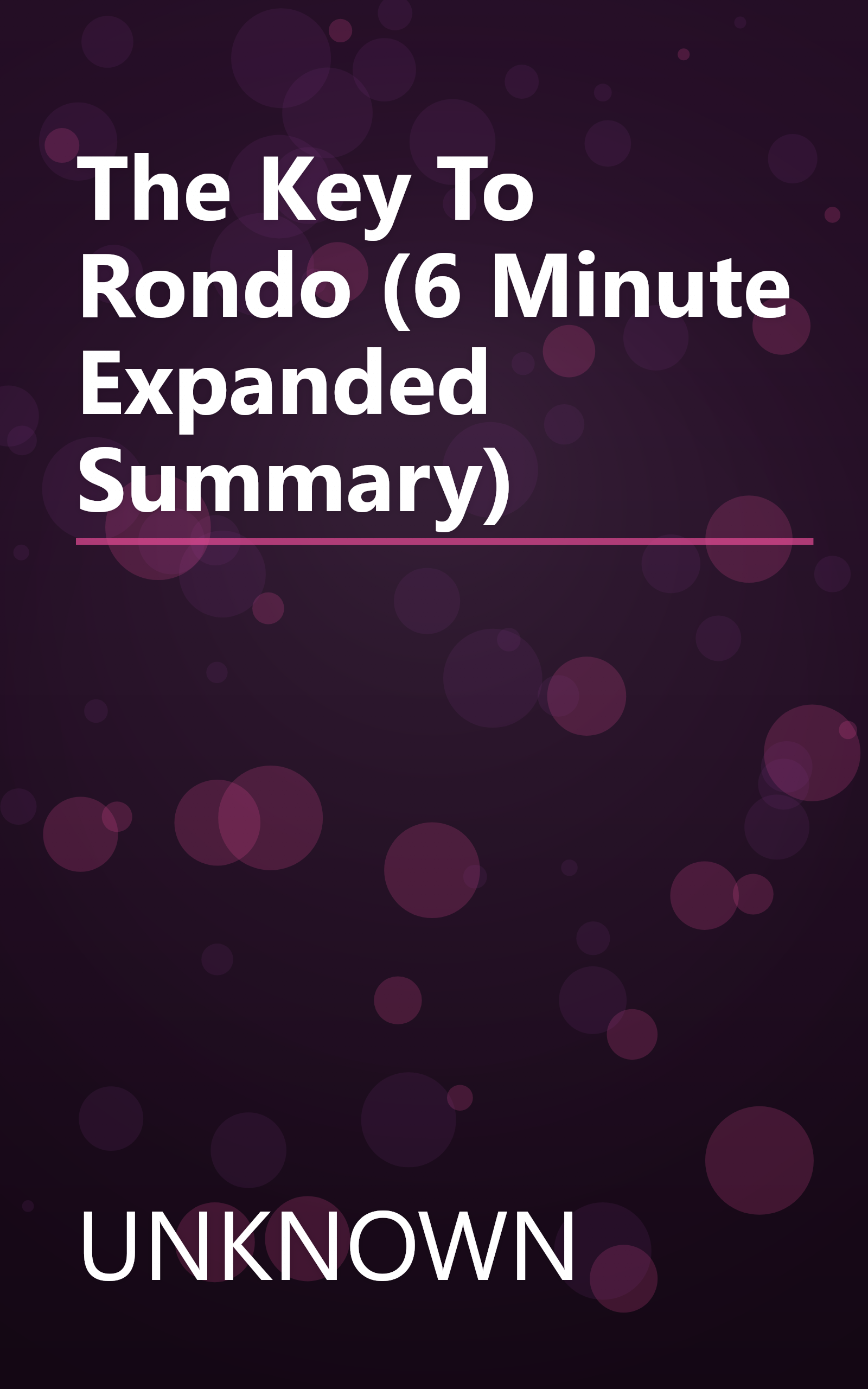 The Key To Rondo (6 Minute   Expanded Summary) book cover