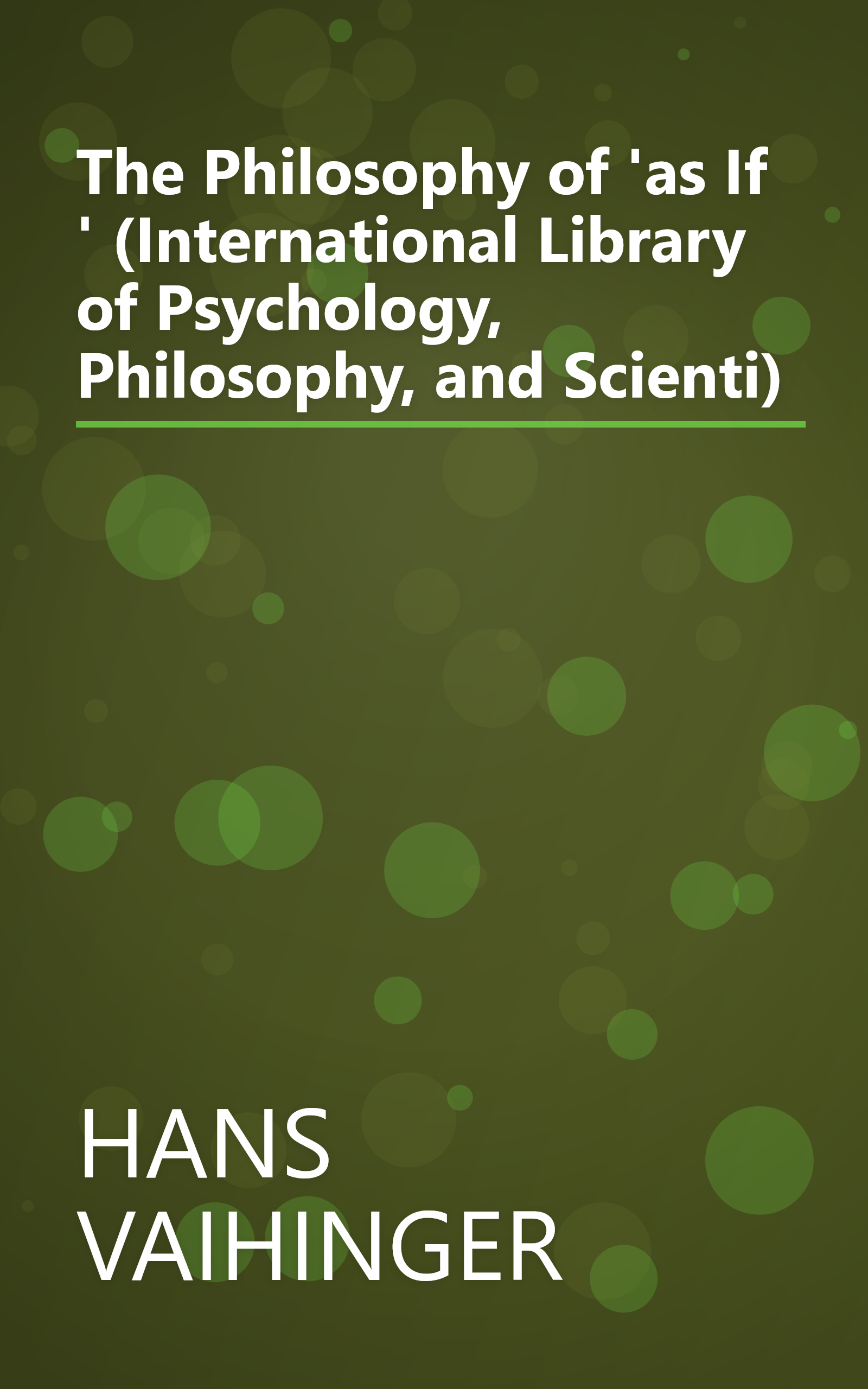 The Philosophy of 'as If ' (International Library of Psychology, Philosophy, and Scienti) book cover