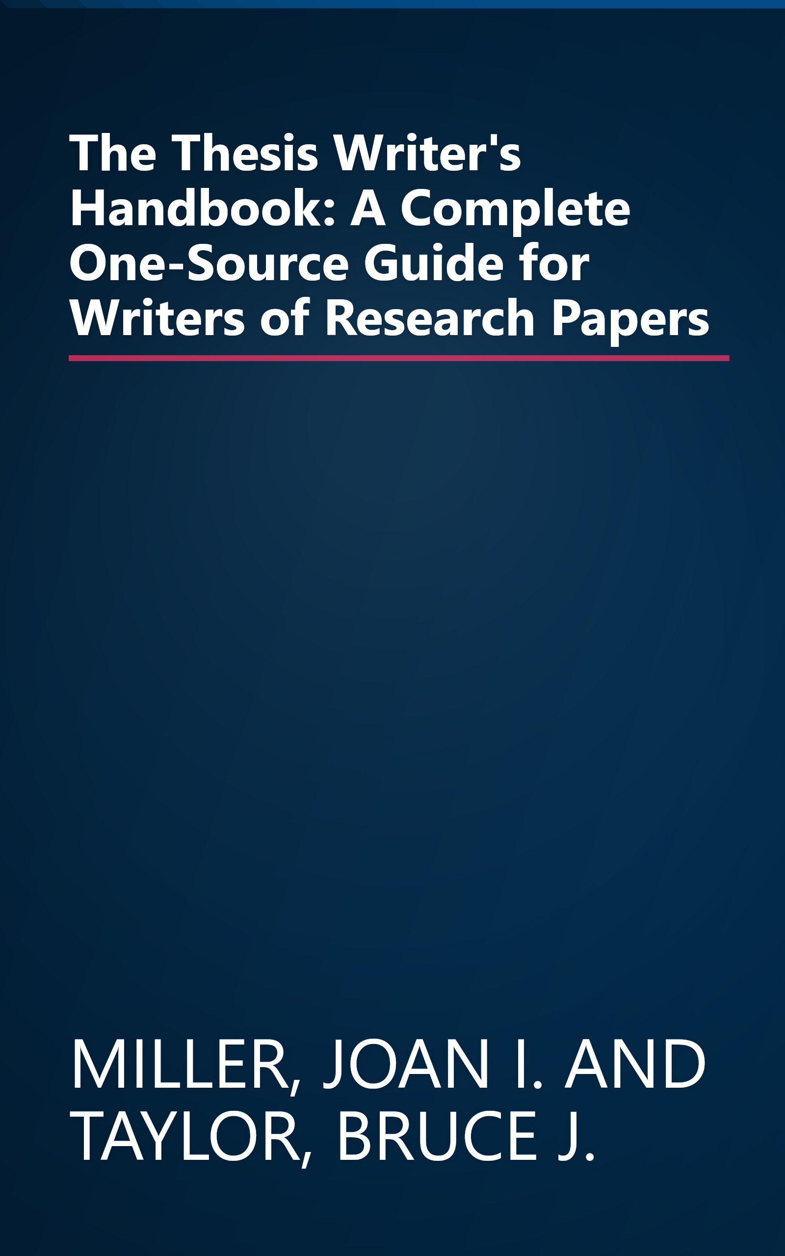 The Thesis Writer's Handbook: A Complete One-Source Guide for Writers of Research Papers book cover