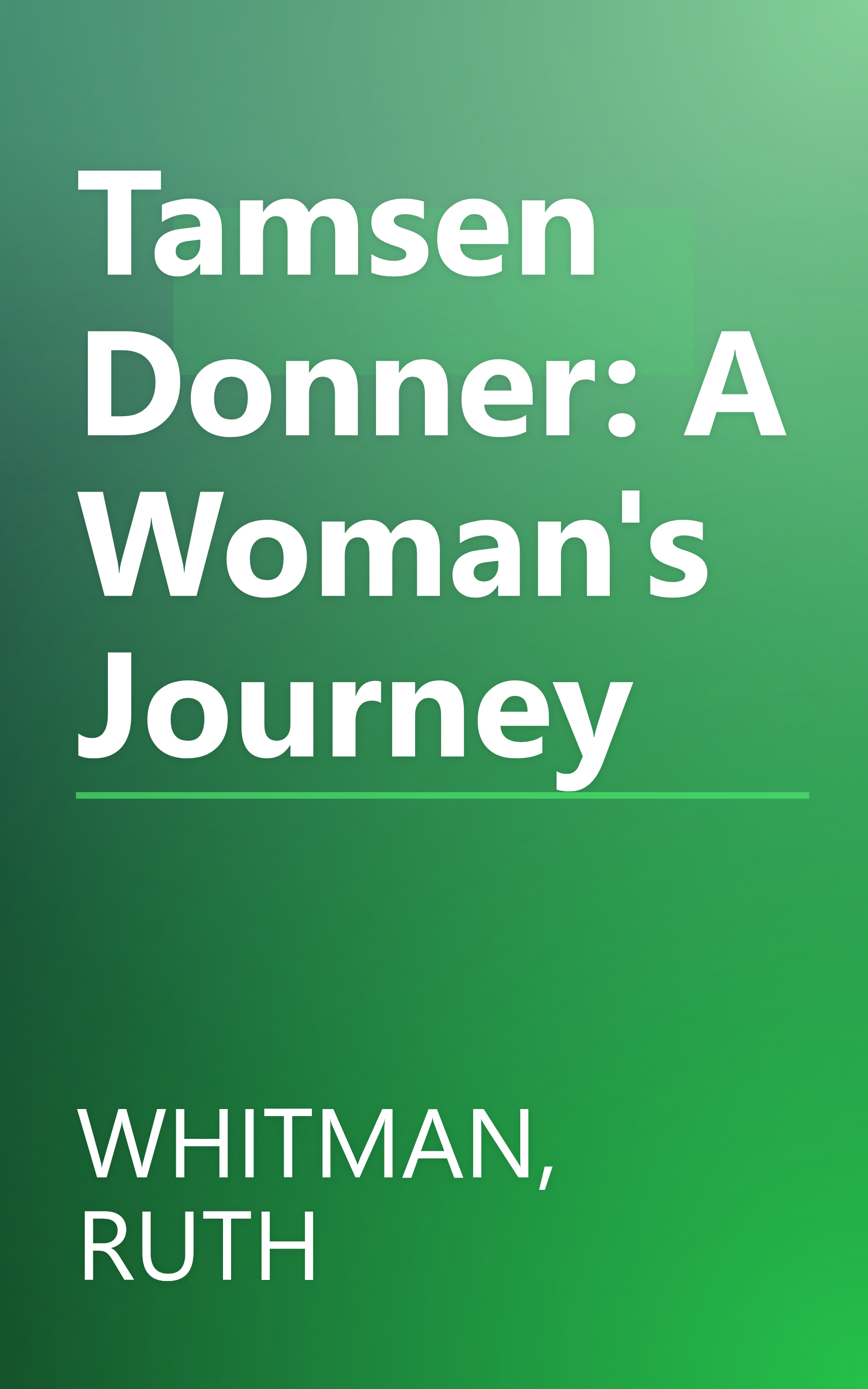 Tamsen Donner: A Woman's Journey book cover