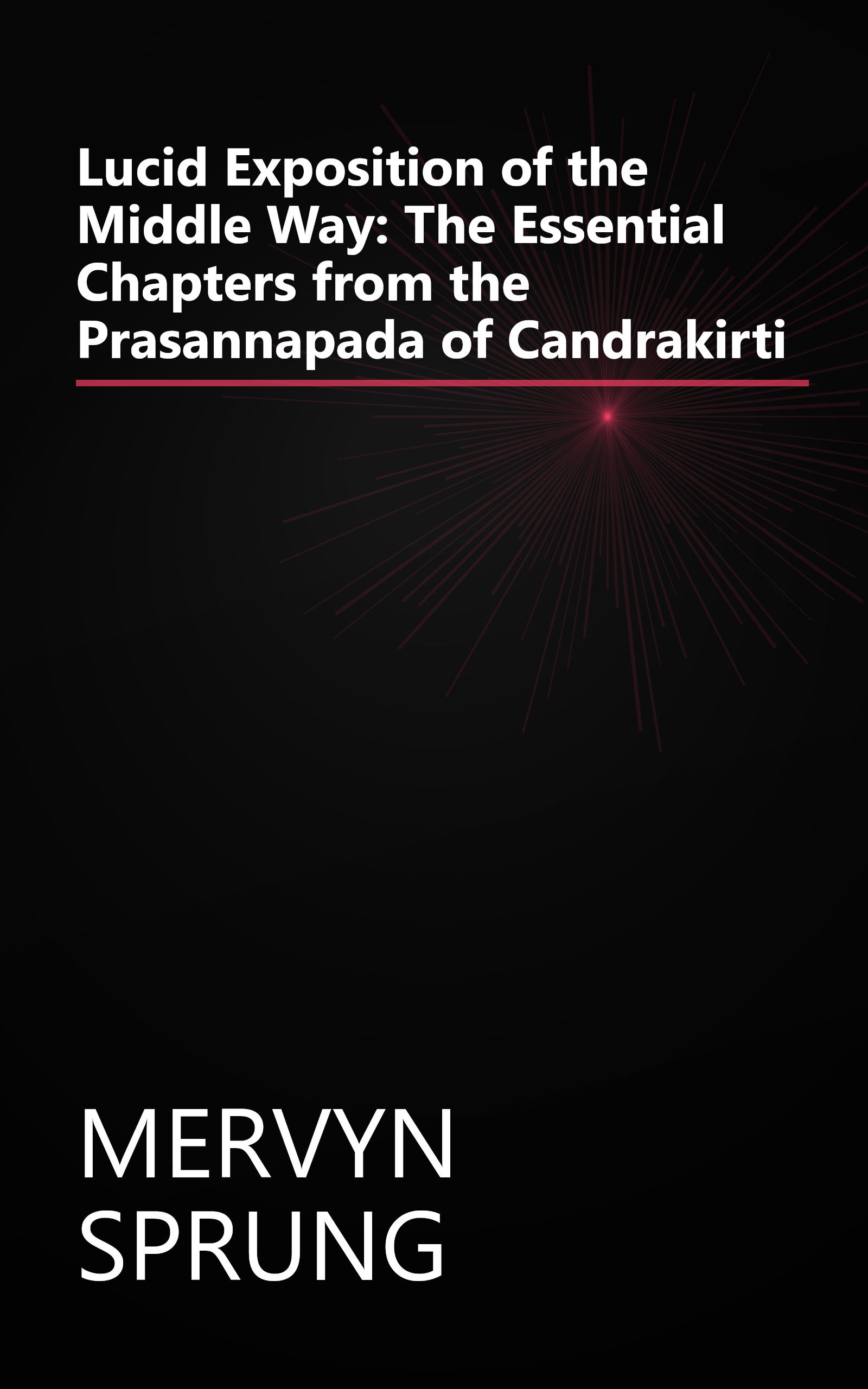 Lucid Exposition of the Middle Way: The Essential Chapters from the Prasannapada of Candrakirti book cover