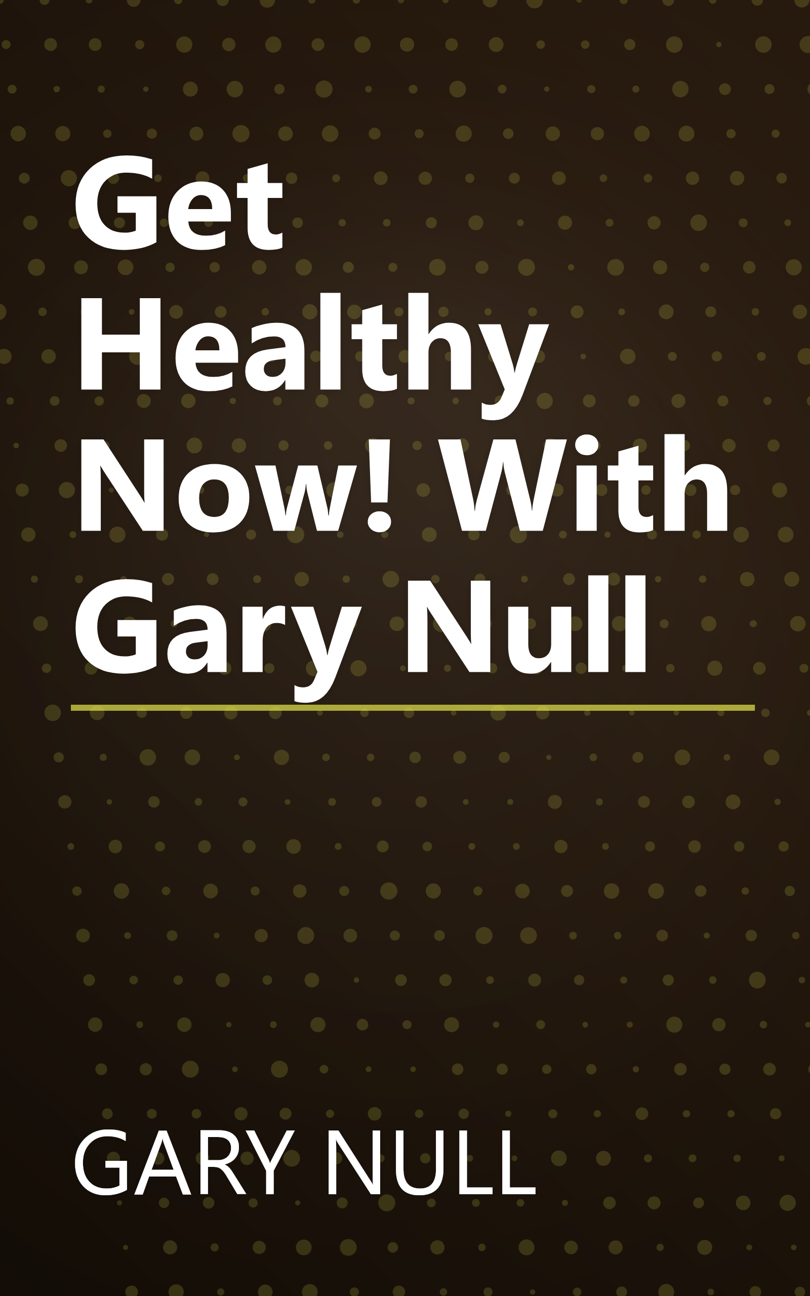Get Healthy Now! With Gary Null book cover