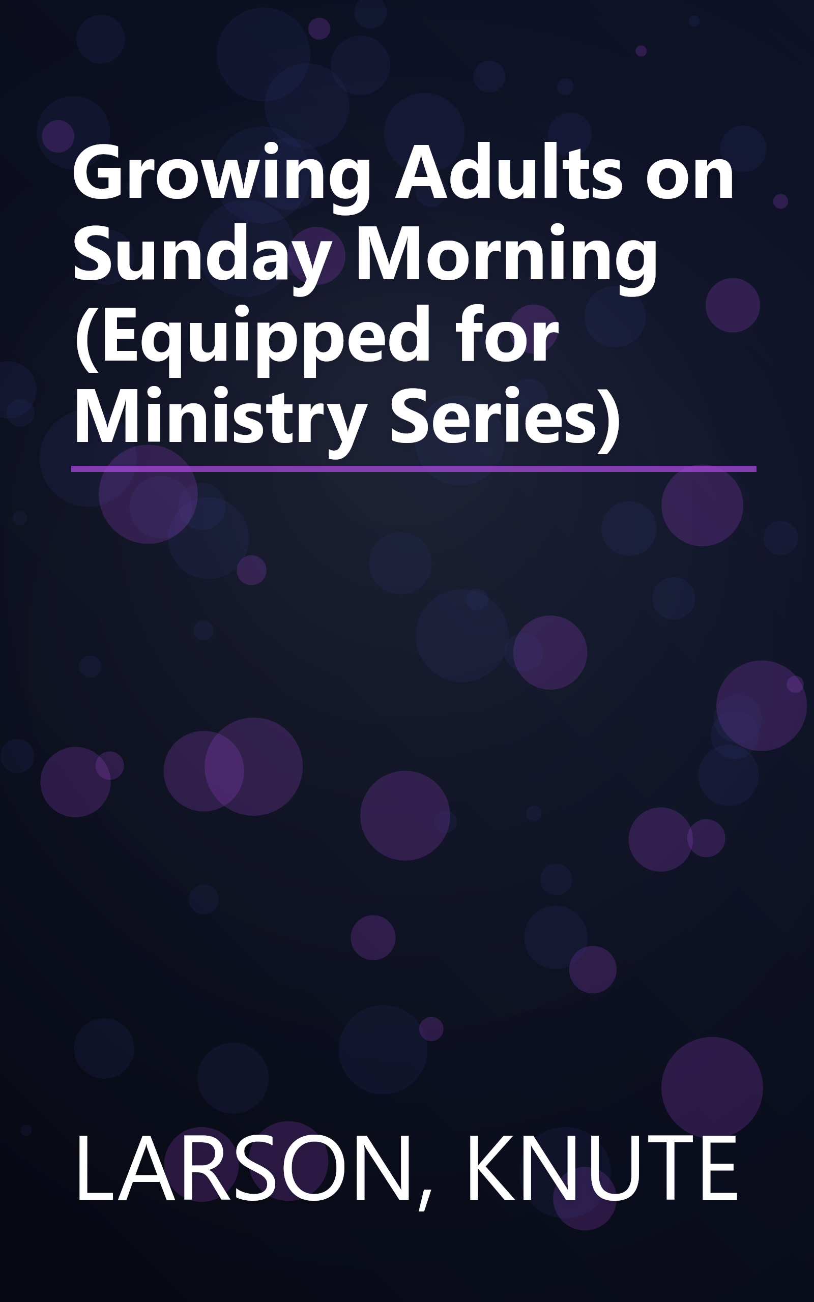 Growing Adults on Sunday Morning (Equipped for Ministry Series) book cover