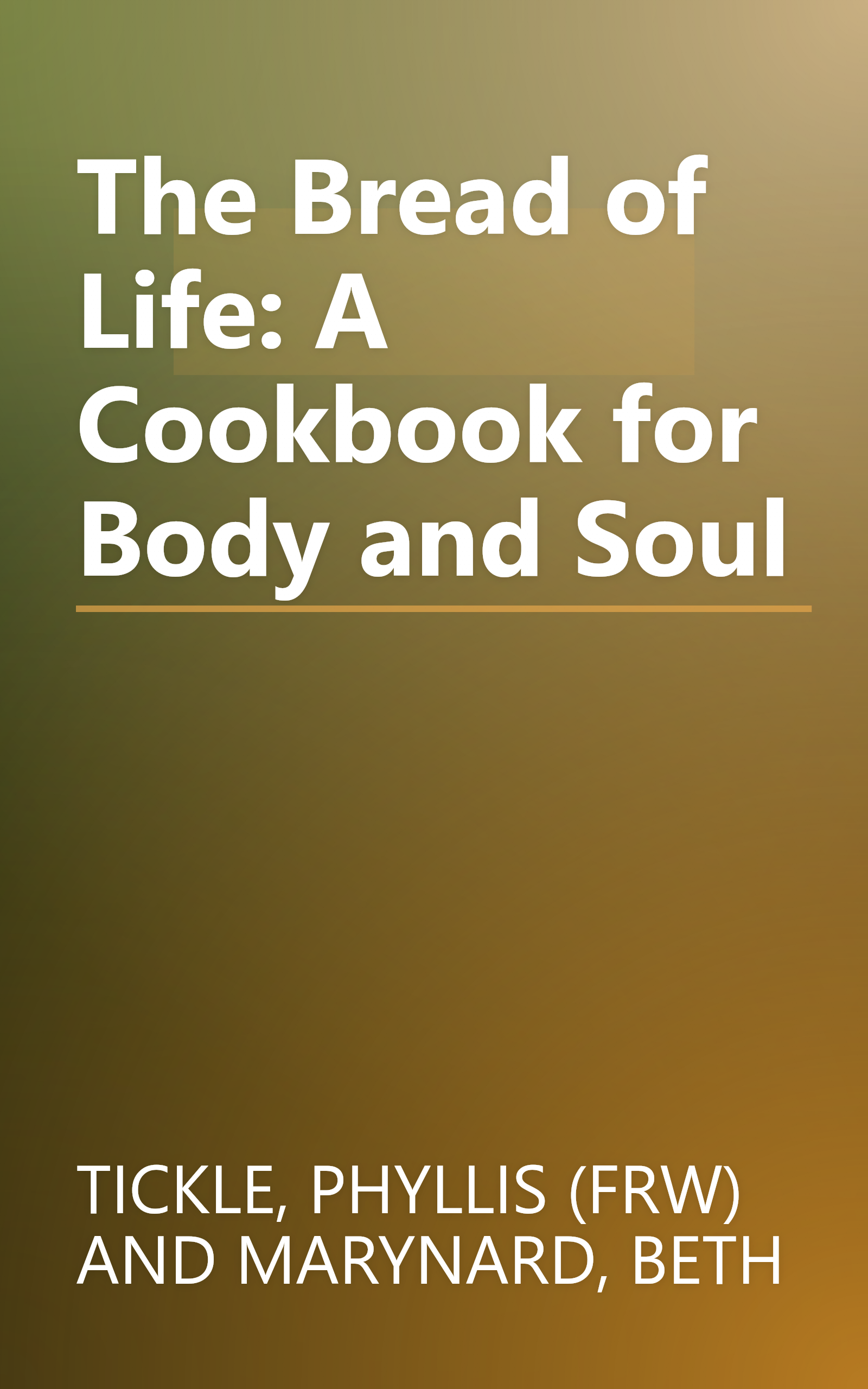 The Bread of Life: A Cookbook for Body and Soul book cover
