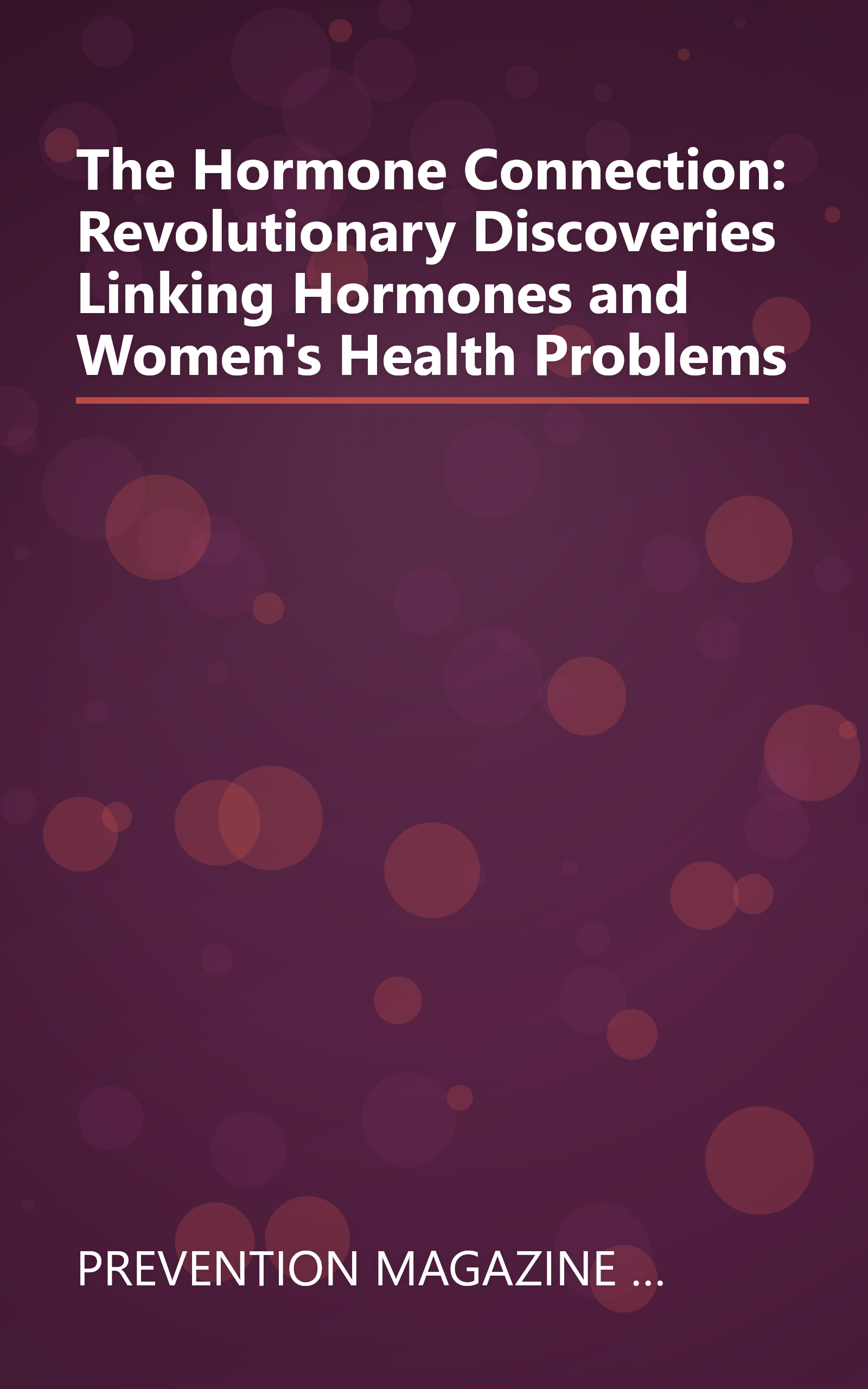 The Hormone Connection: Revolutionary Discoveries Linking Hormones and Women's Health Problems book cover