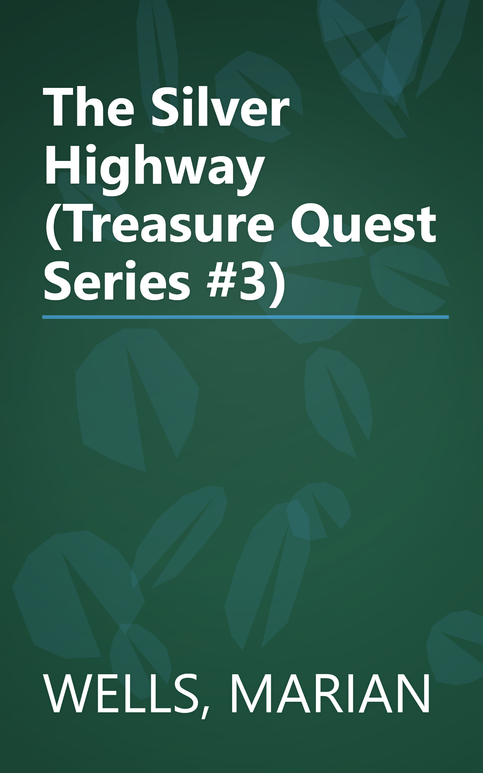The Silver Highway (Treasure Quest Series #3) book cover