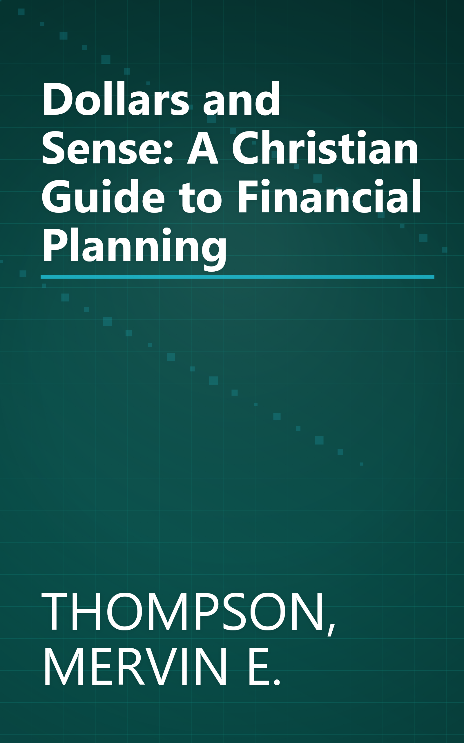 Dollars and Sense: A Christian Guide to Financial Planning book cover
