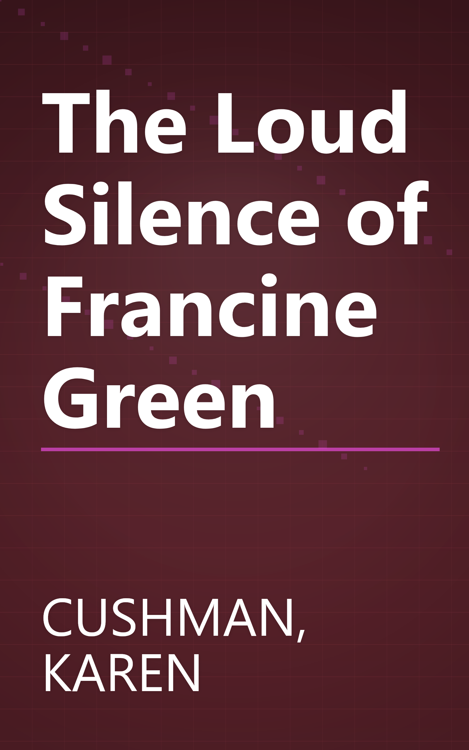 The Loud Silence of Francine Green book cover