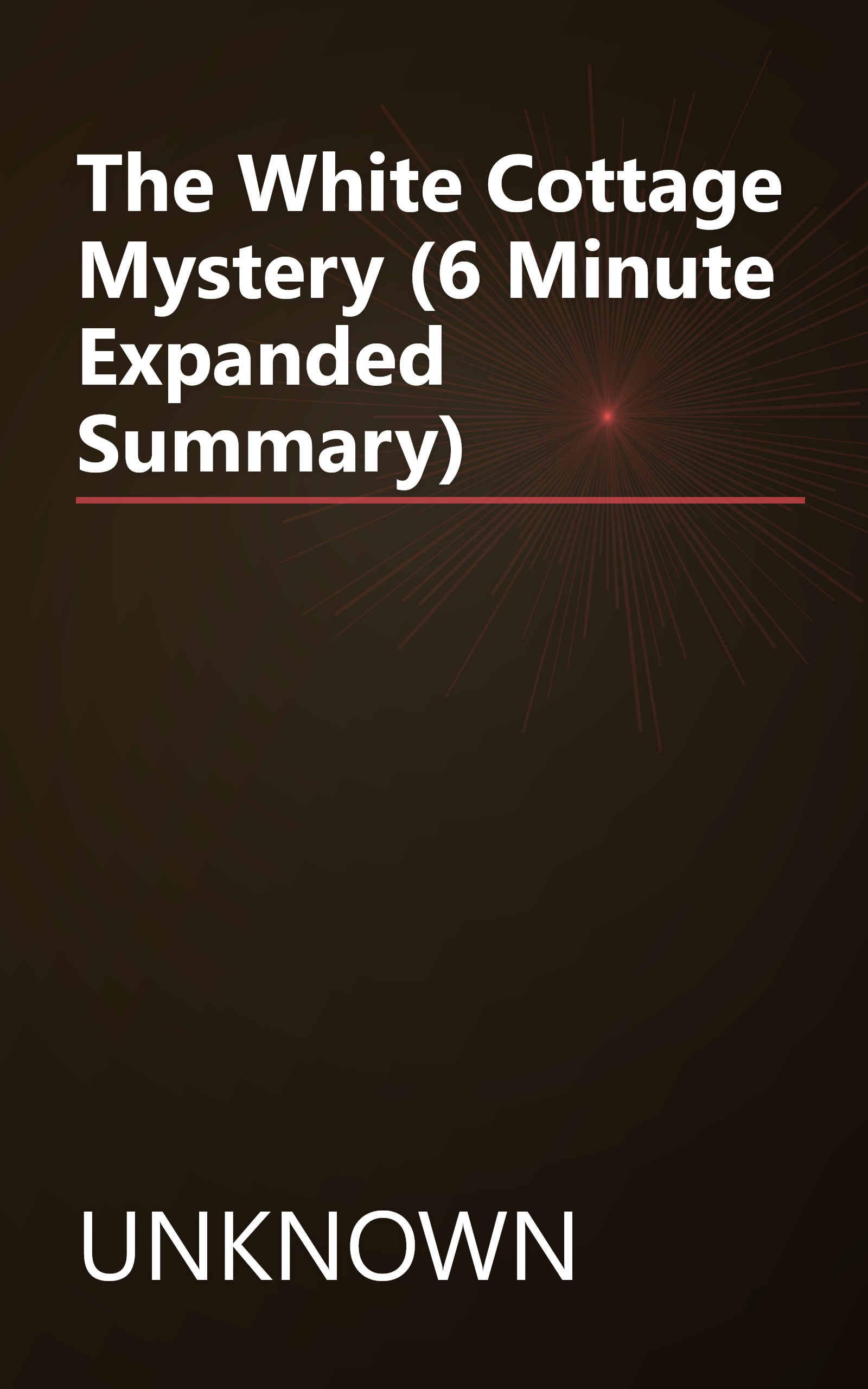 The White Cottage Mystery (6 Minute   Expanded Summary) book cover