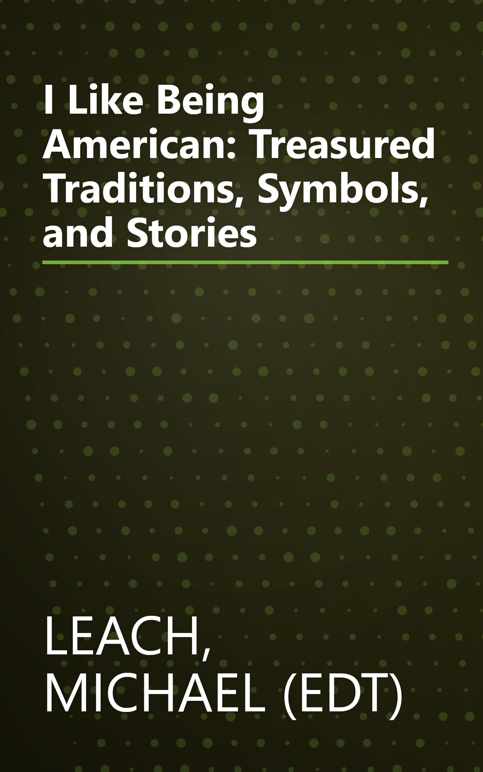 I Like Being American: Treasured Traditions, Symbols, and Stories book cover