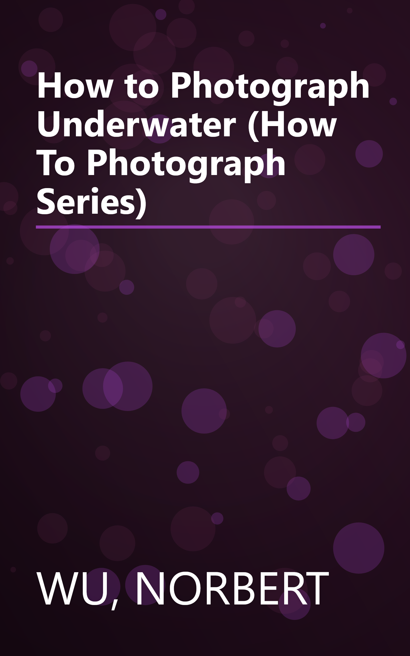 How to Photograph Underwater (How To Photograph Series) book cover