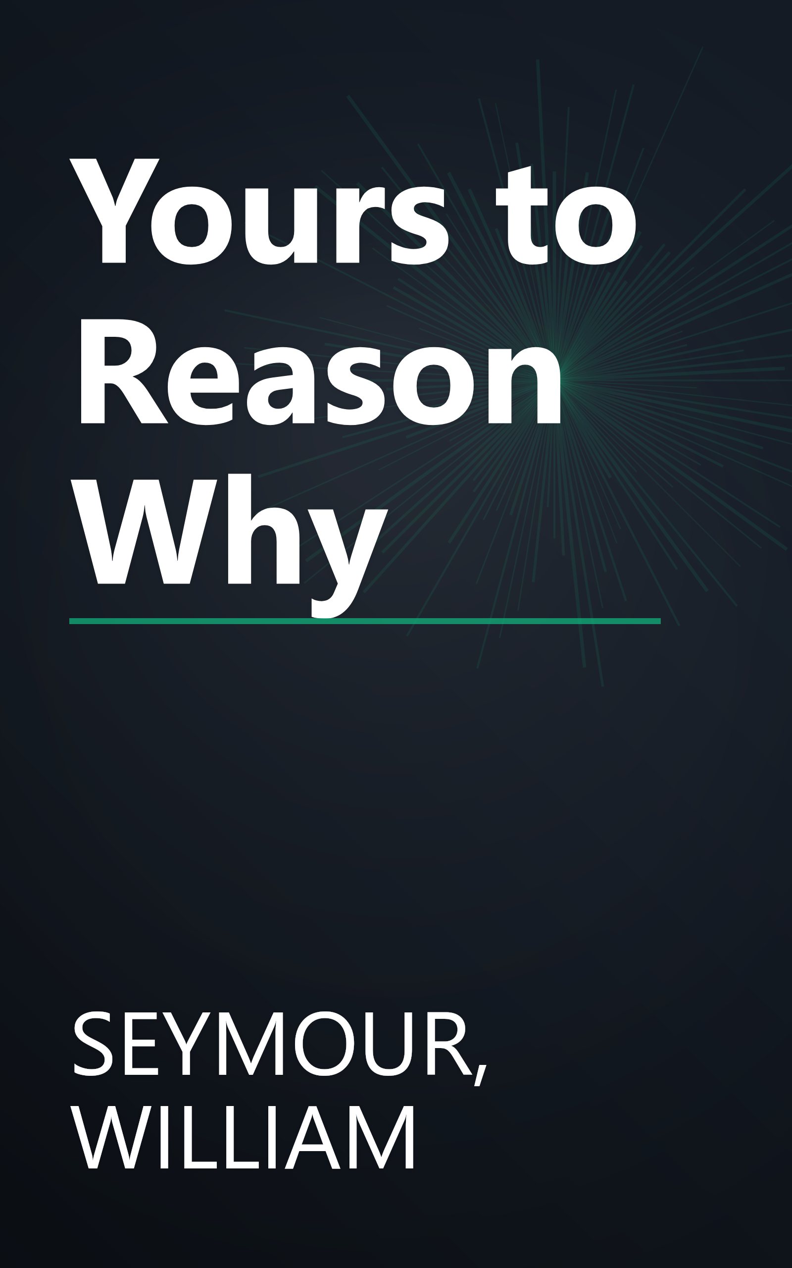 Yours to Reason Why book cover
