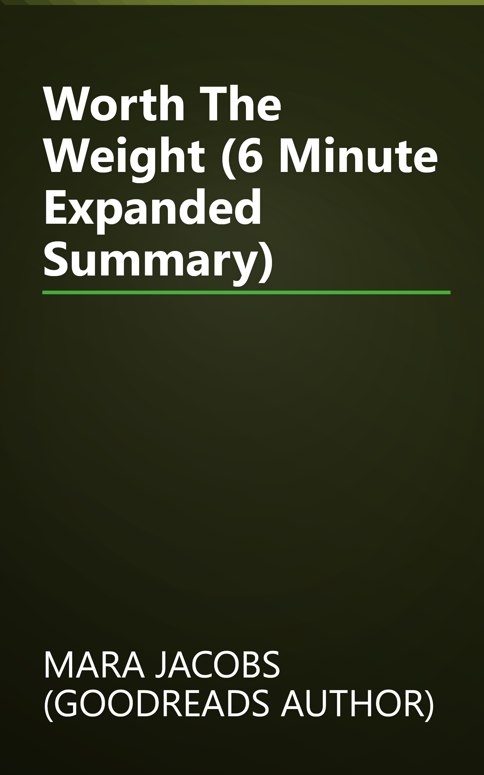 Worth The Weight (6 Minute   Expanded Summary) book cover