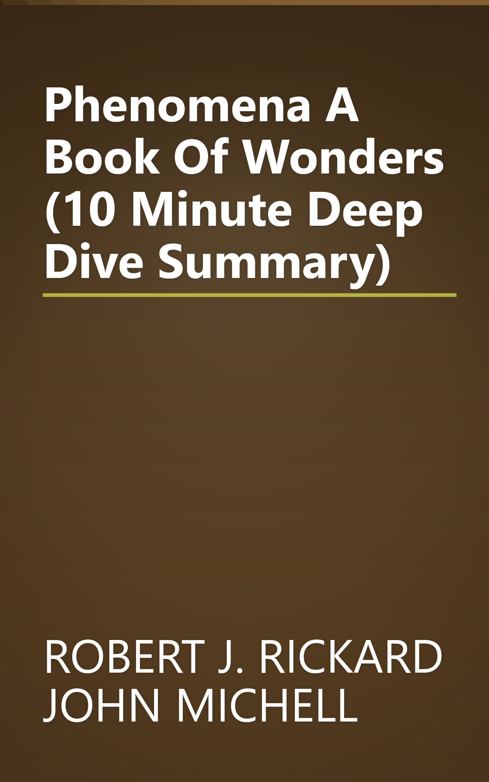Phenomena  A Book Of Wonders (10 Minute   Deep Dive Summary) book cover