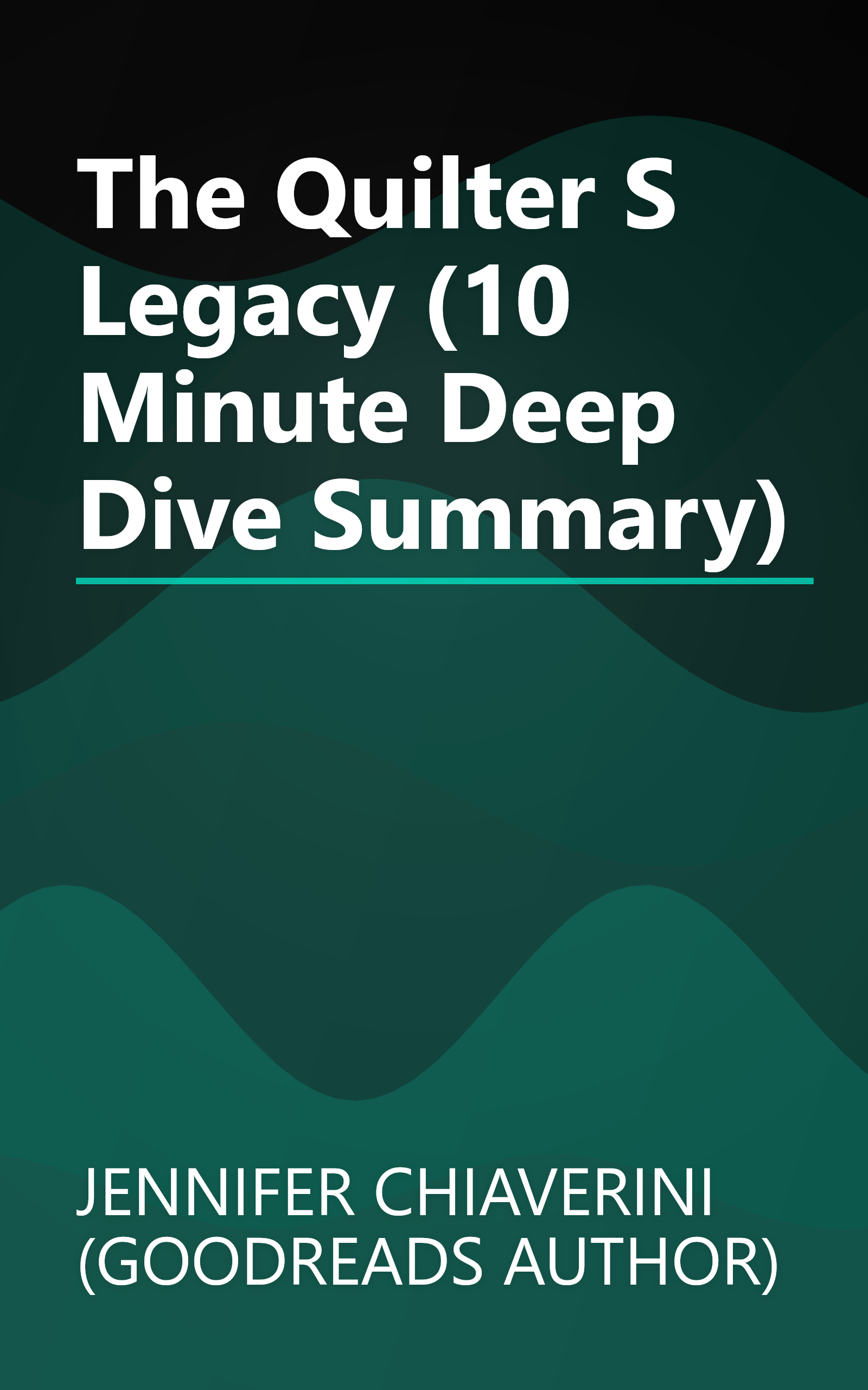 The Quilter S Legacy (10 Minute   Deep Dive Summary) book cover
