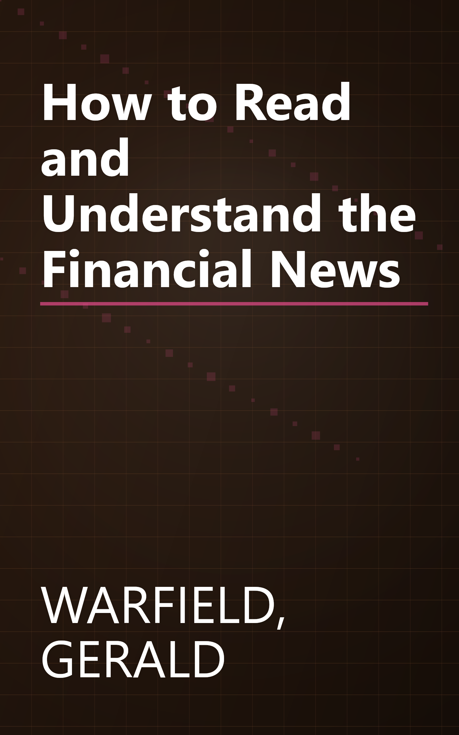 How to Read and Understand the Financial News book cover