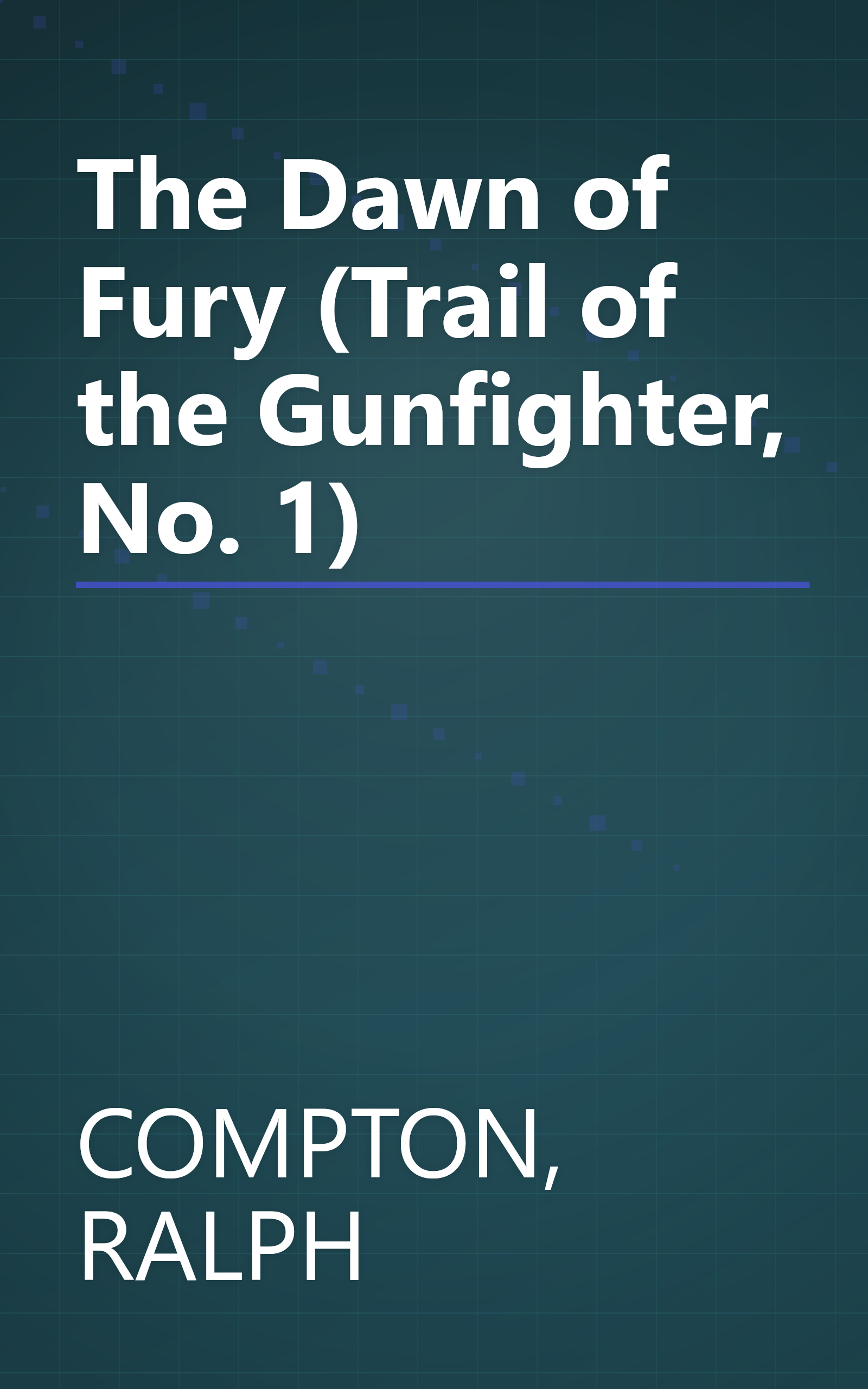 The Dawn of Fury (Trail of the Gunfighter, No. 1) book cover