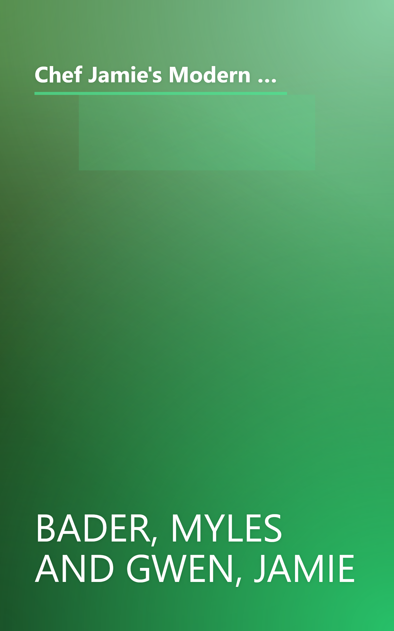 Chef Jamie's Modern Comforts: Healthy Updates for Traditional Foods * Over 200 Recipes with Healthy Tips & Chefs' Secrets book cover