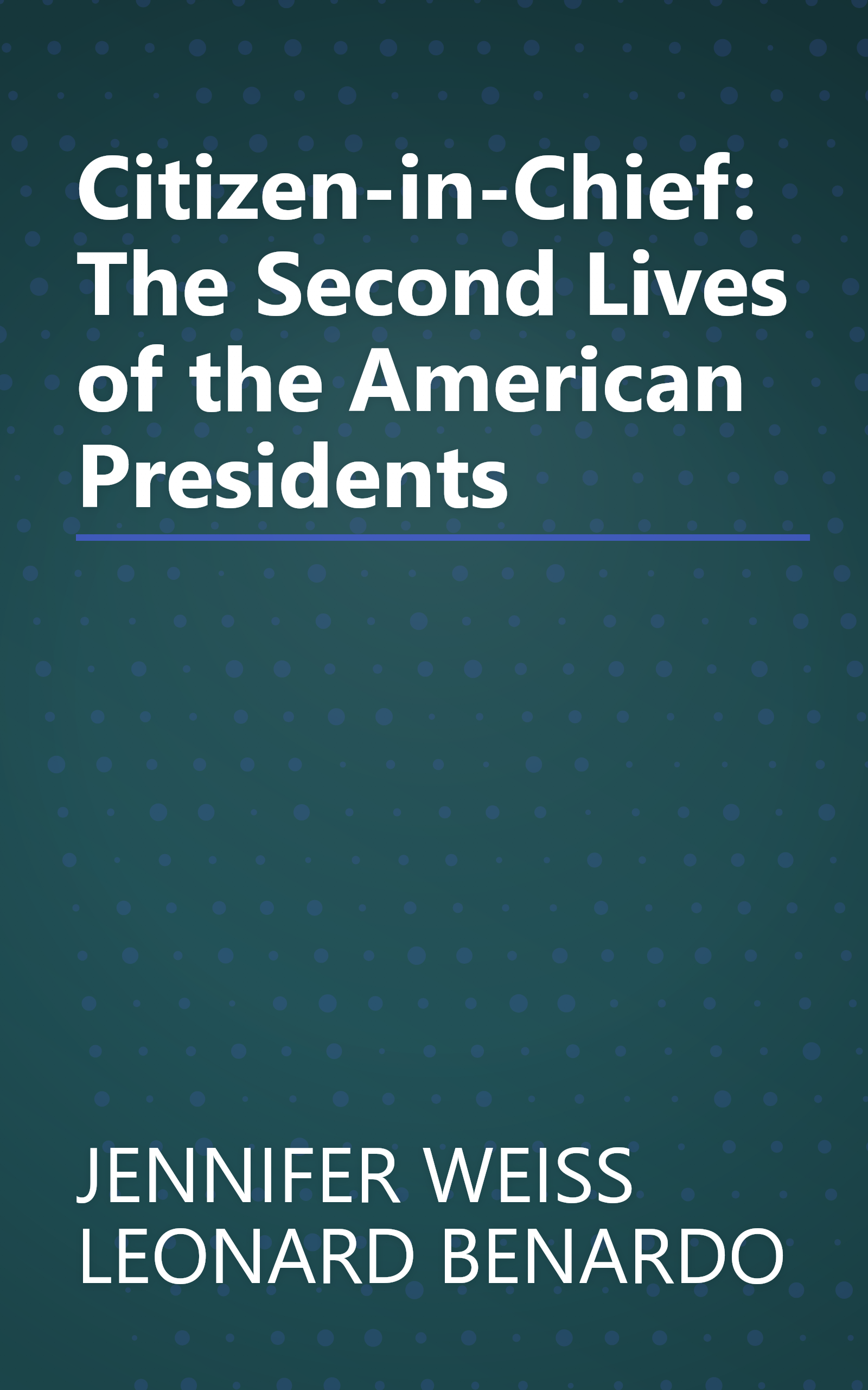 Citizen-in-Chief: The Second Lives of the American Presidents book cover