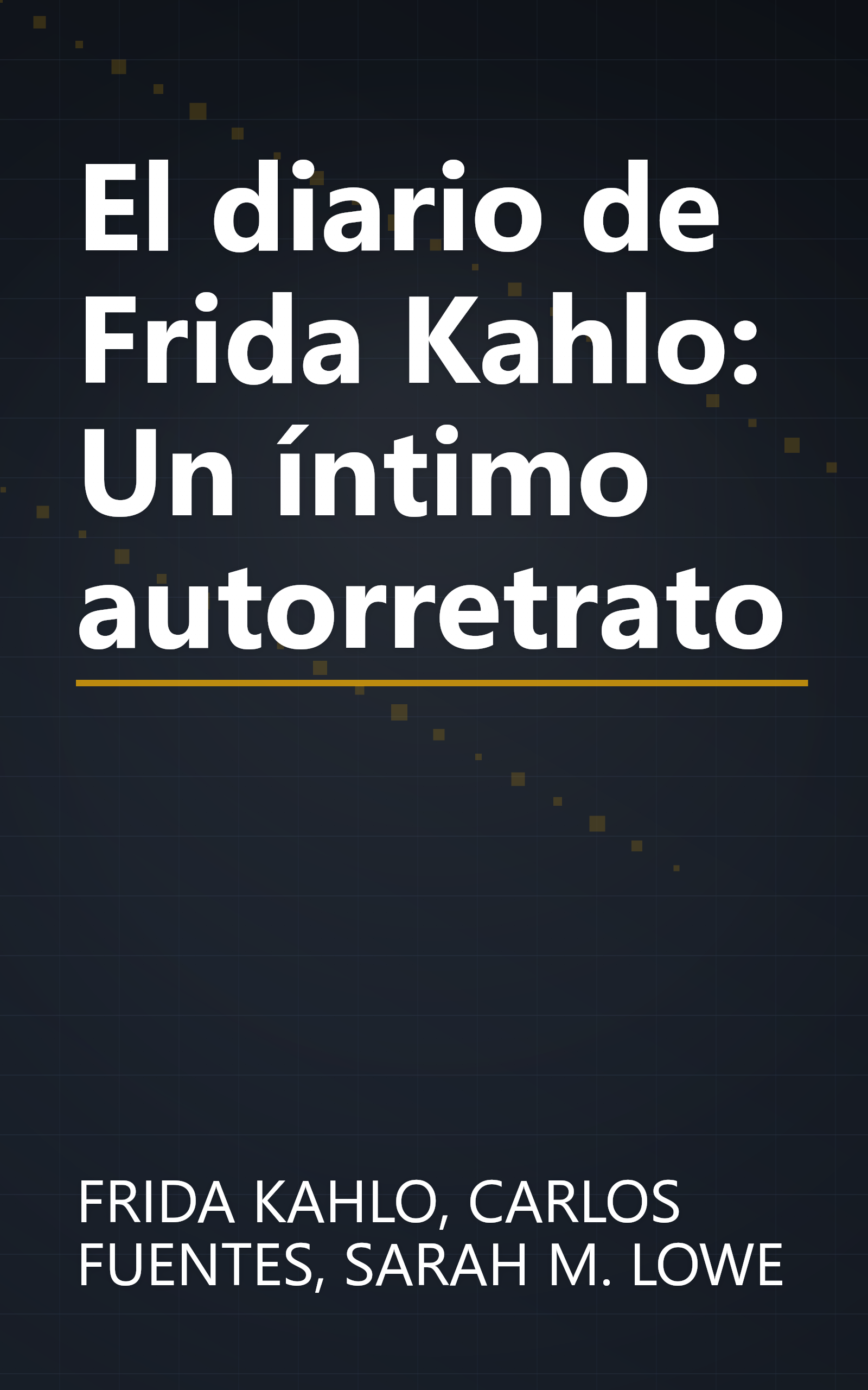 El diario de Frida Kahlo: Un íntimo autorretrato book cover