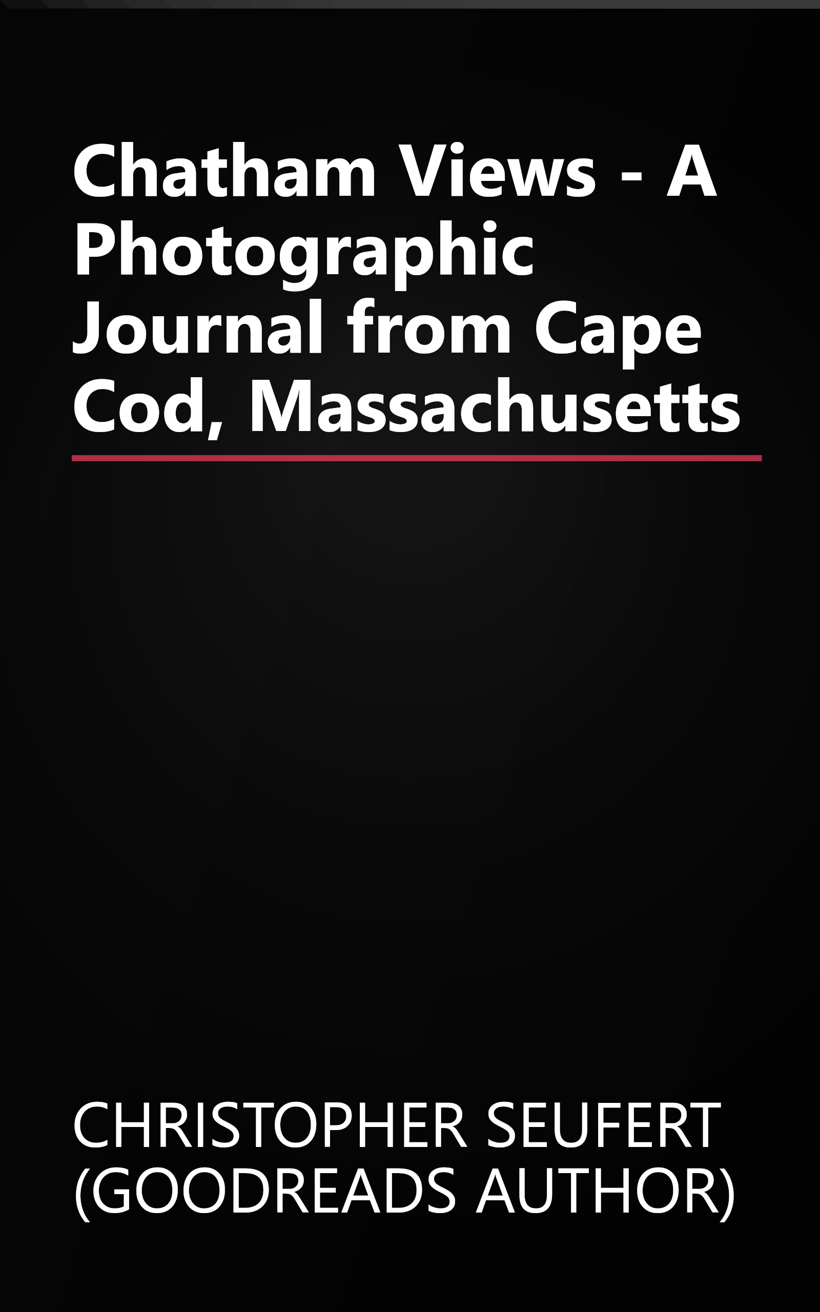 Chatham Views - A Photographic Journal from Cape Cod, Massachusetts book cover