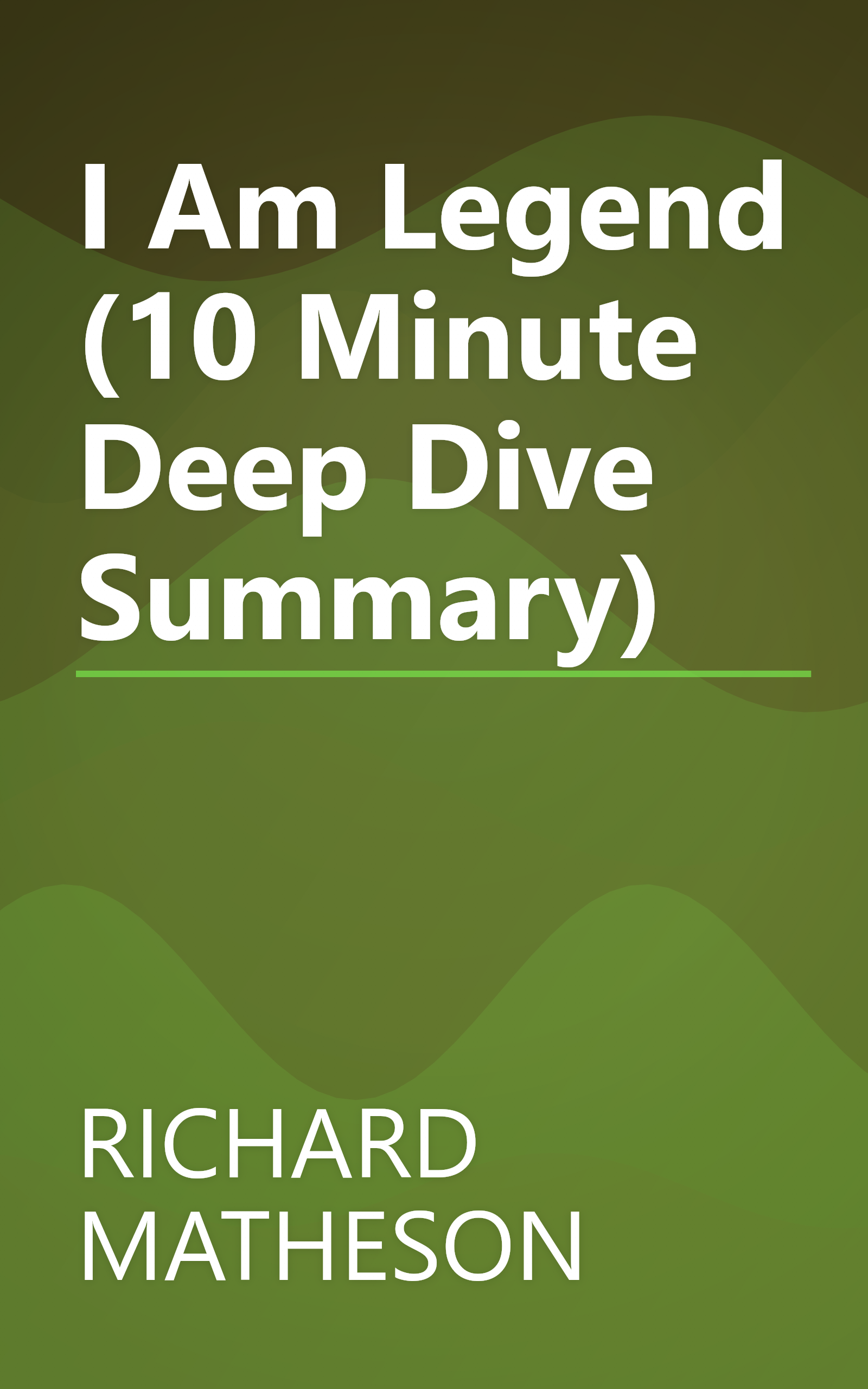 I Am Legend (10 Minute   Deep Dive Summary) book cover