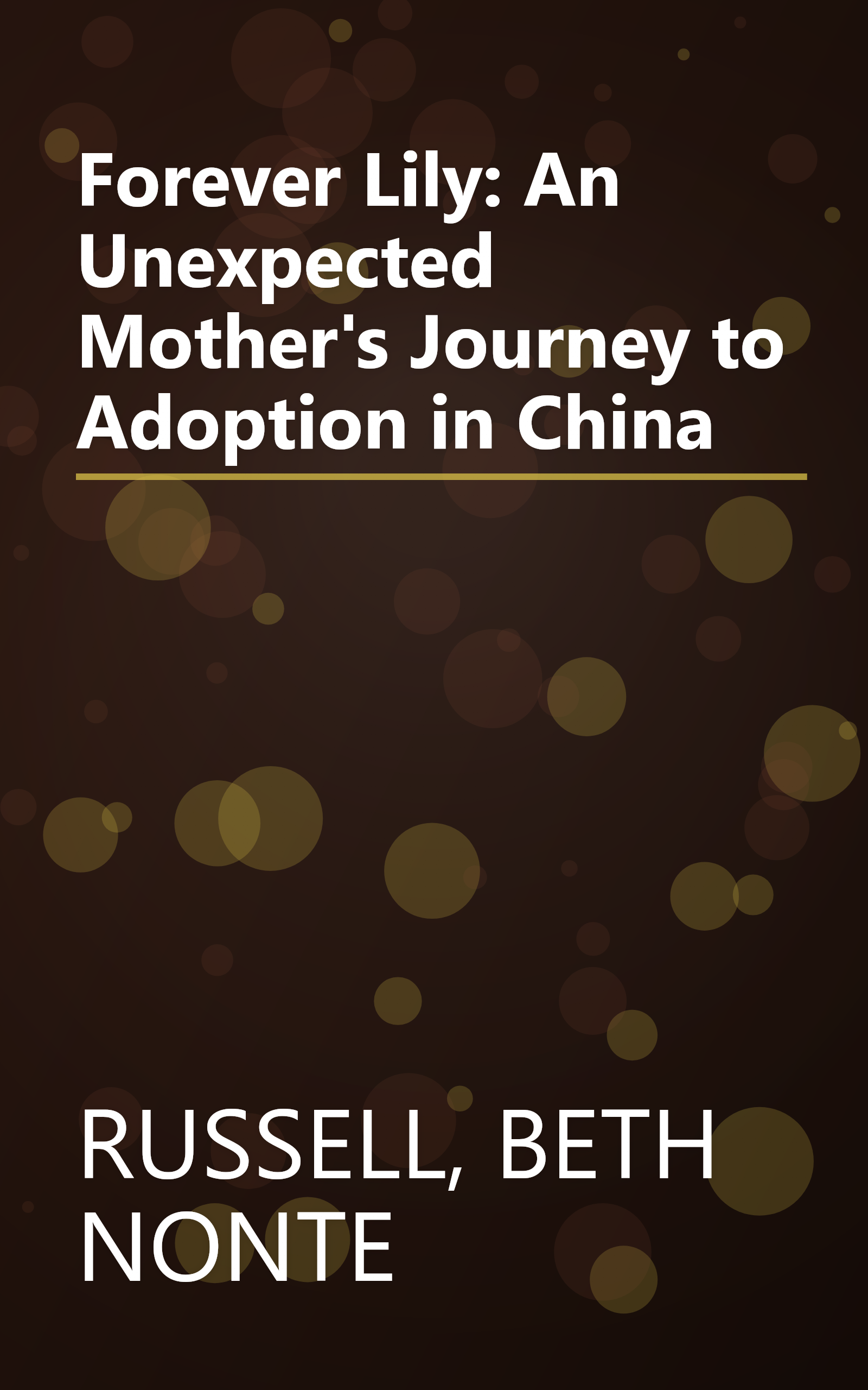 Forever Lily: An Unexpected Mother's Journey to Adoption in China book cover