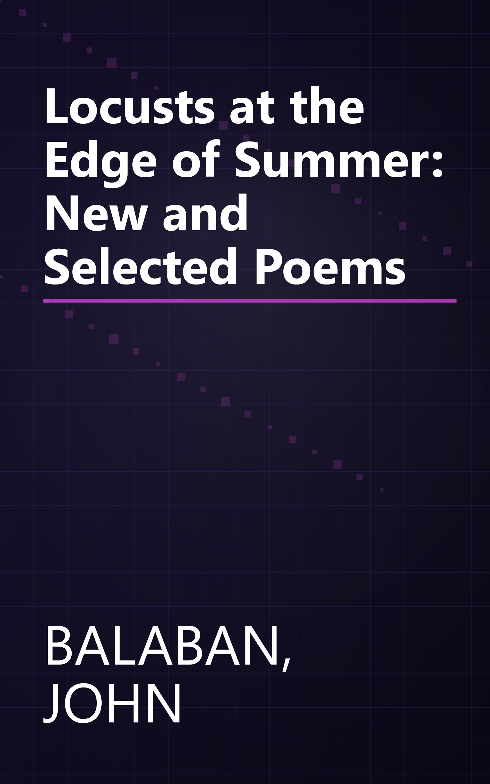 Locusts at the Edge of Summer: New and Selected Poems book cover