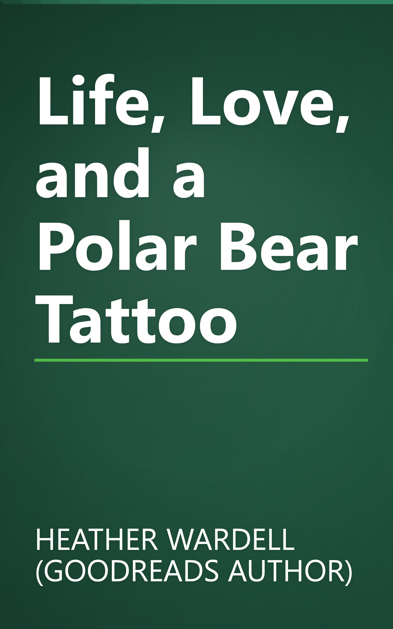 Life, Love, and a Polar Bear Tattoo book cover