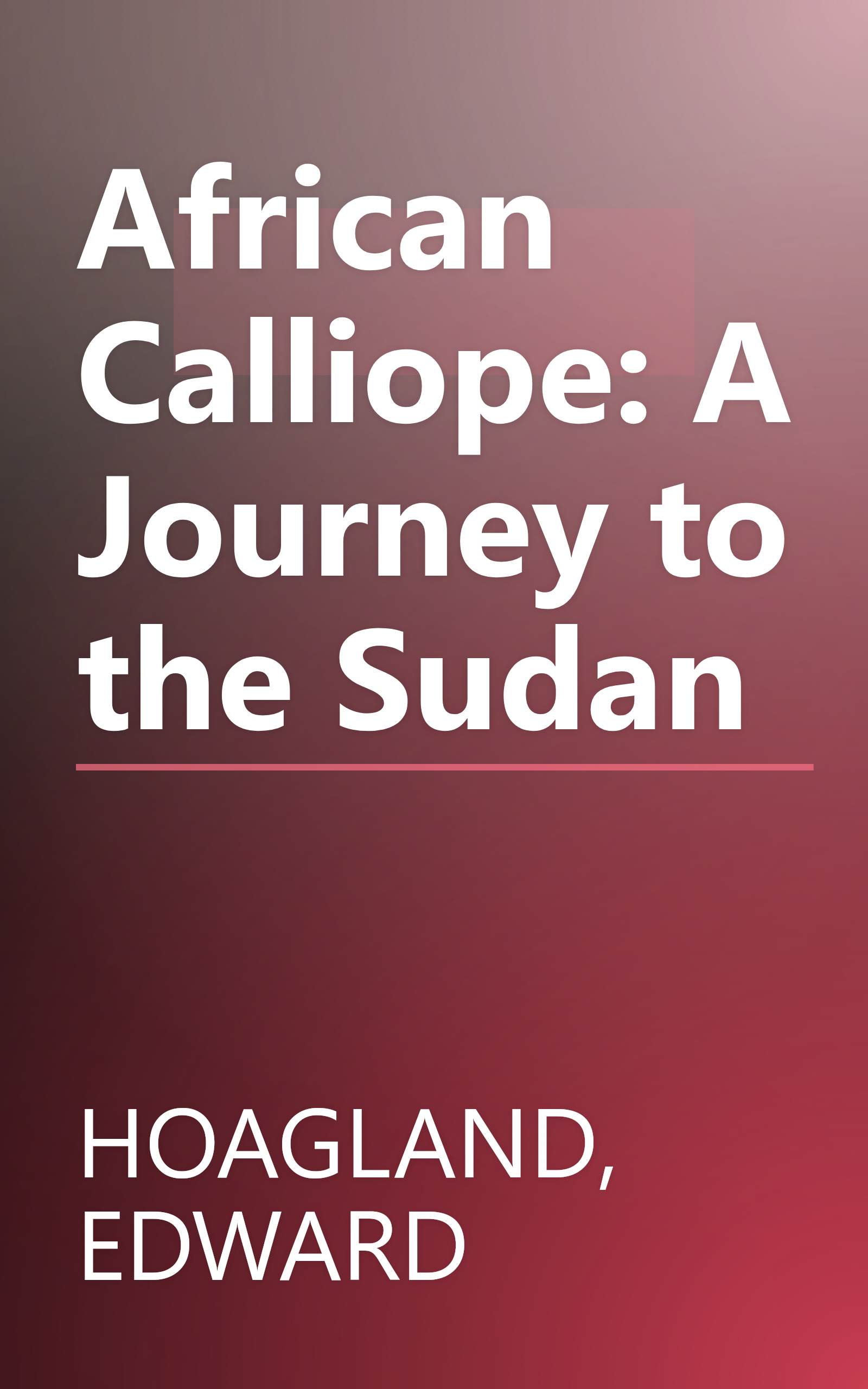 African Calliope: A Journey to the Sudan book cover