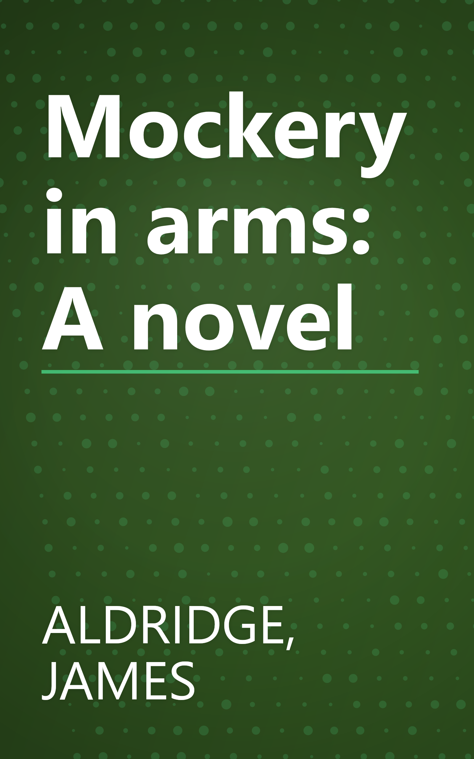 Mockery in arms: A novel book cover