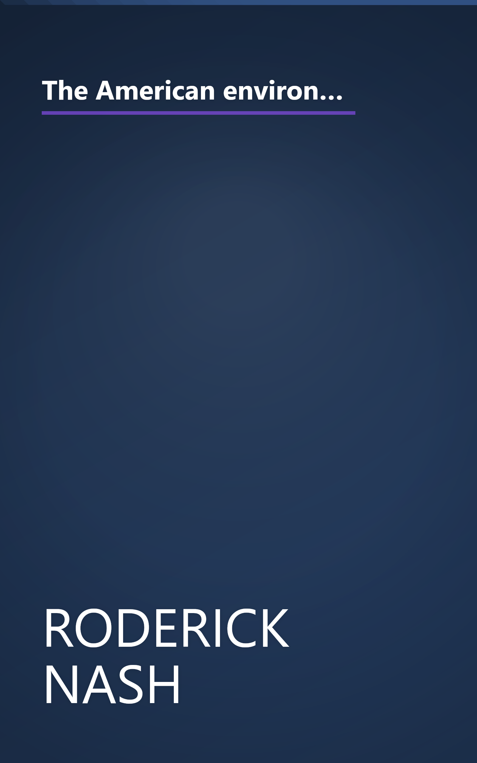 The American environment: Readings in the history of conservation (Themes and social forces in American history series) book cover