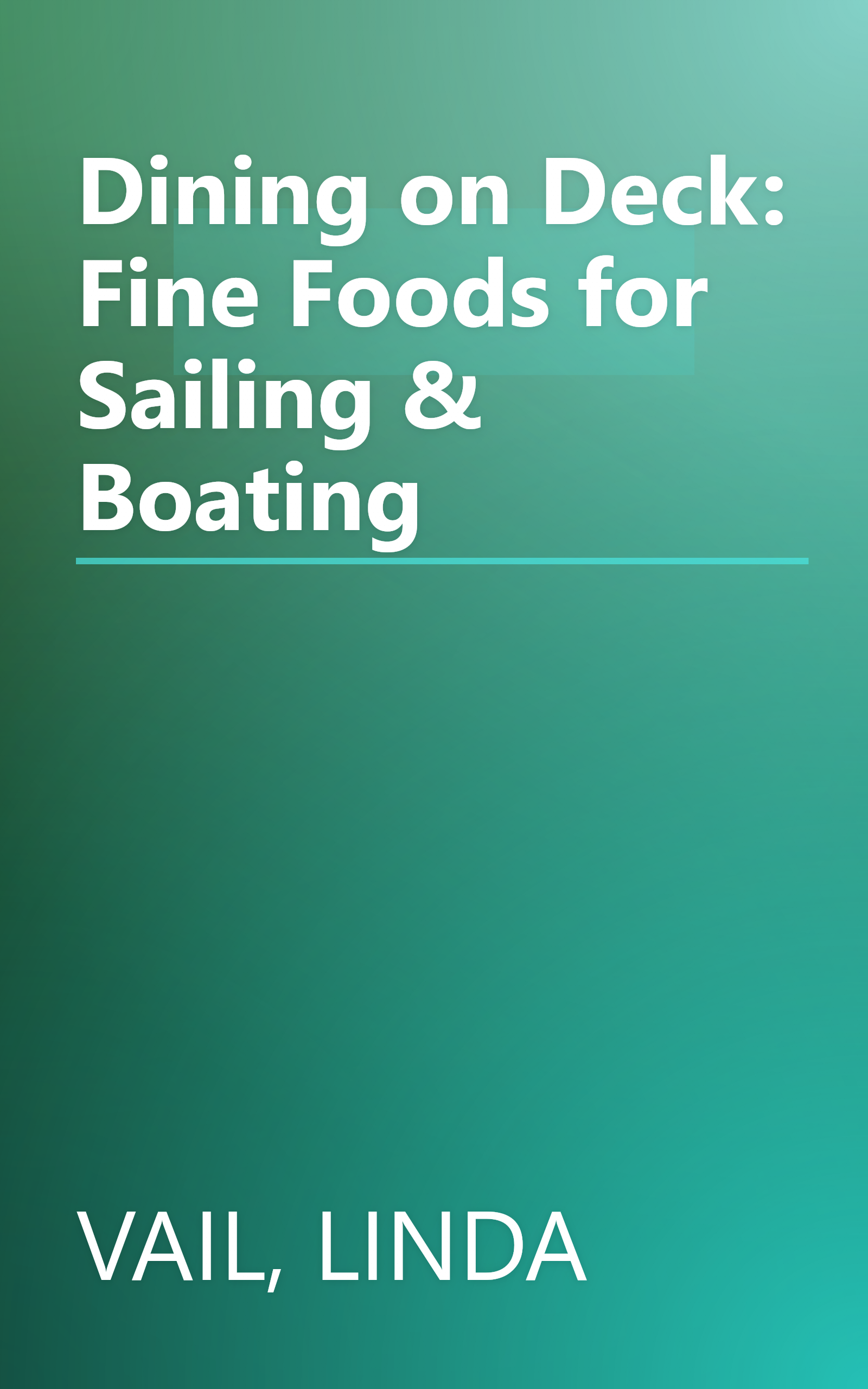 Dining on Deck: Fine Foods for Sailing & Boating book cover