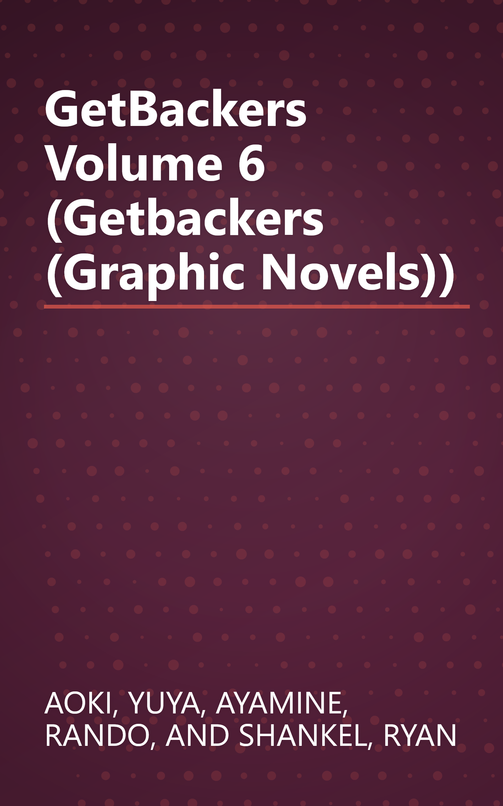 GetBackers Volume 6 (Getbackers (Graphic Novels)) book cover