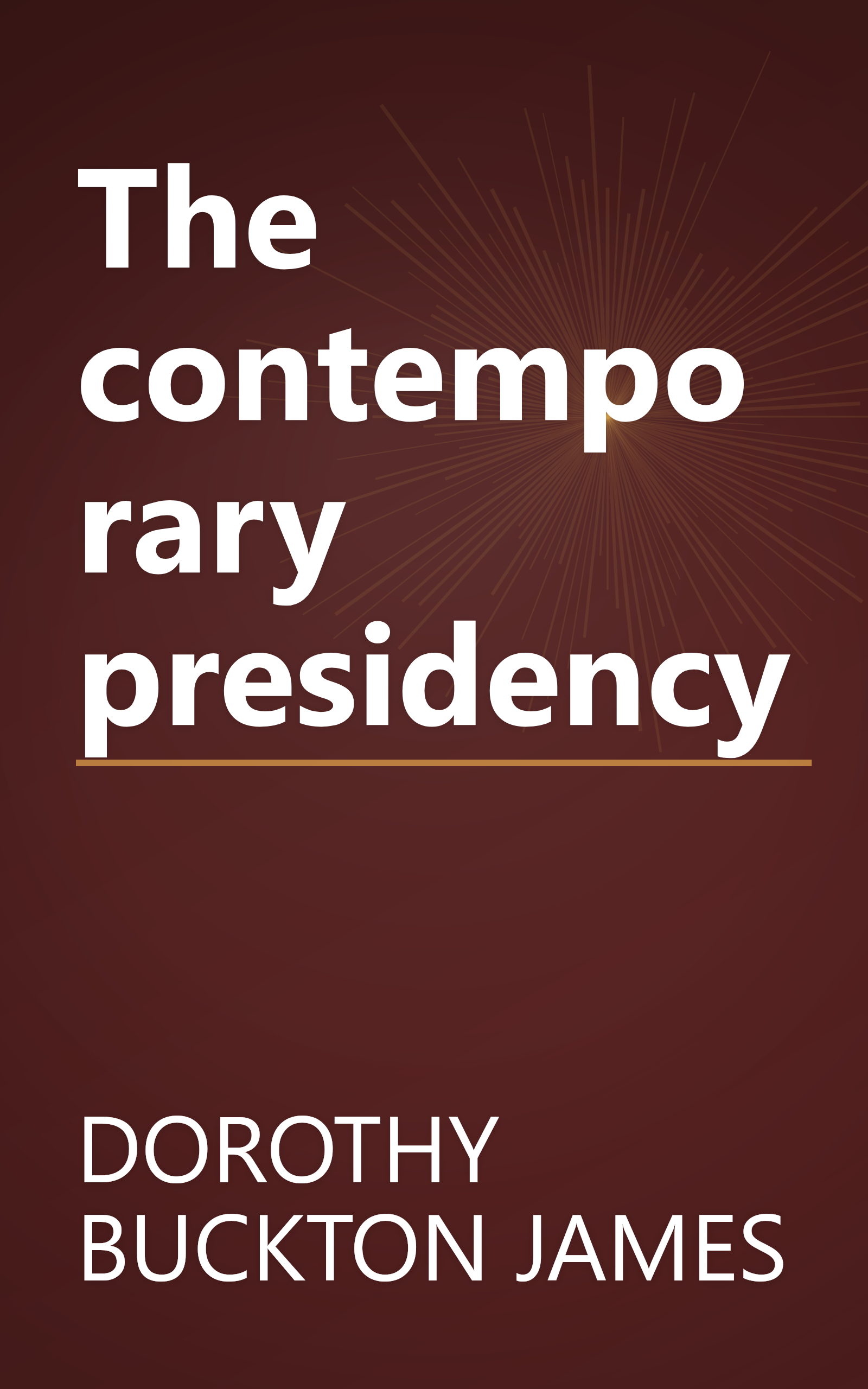 The contemporary presidency book cover